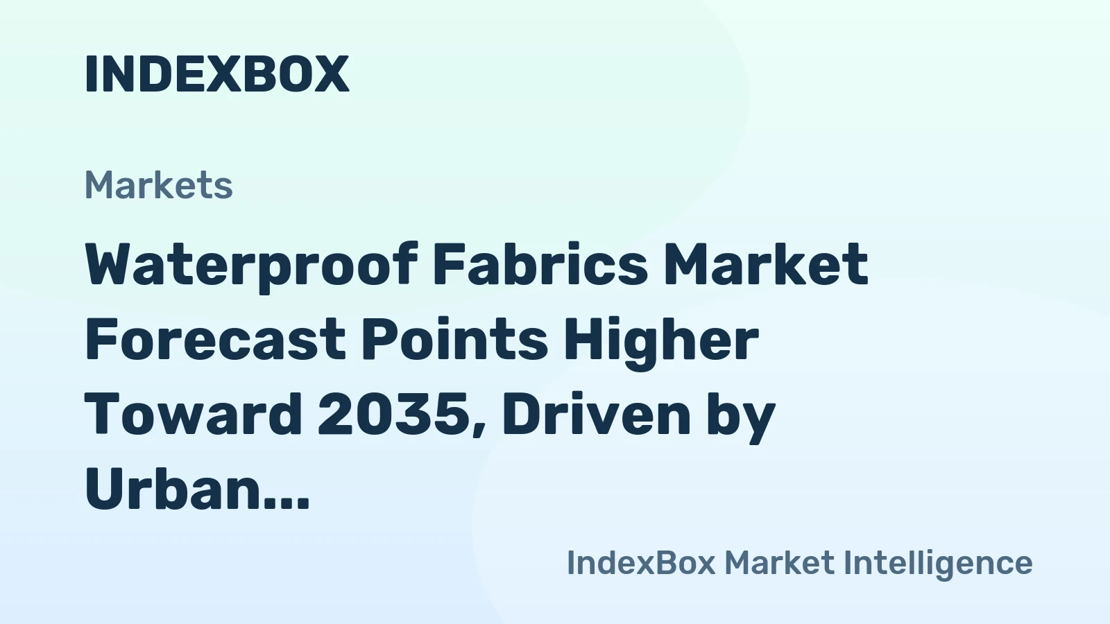 Waterproof Fabrics Market Forecast Points Higher Toward 2035, Driven by Urban Outdoor Trends