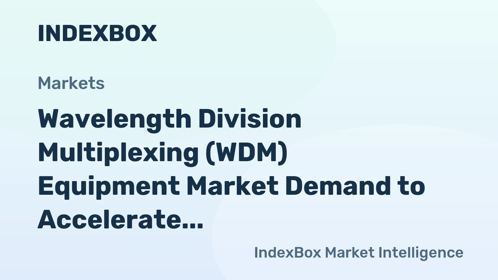 Wavelength Division Multiplexing (WDM) Equipment Market Demand to Accelerate by 2035, Driven by Data Center and 5G Expansion