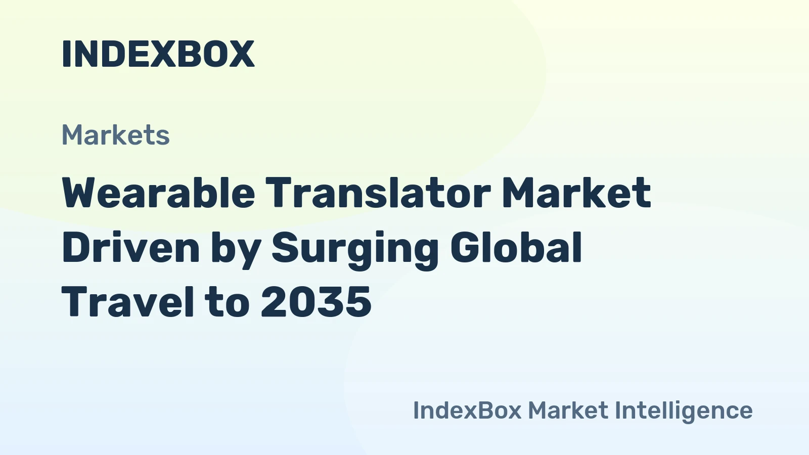 Wearable Translator Market Driven by Surging Global Travel to 2035
