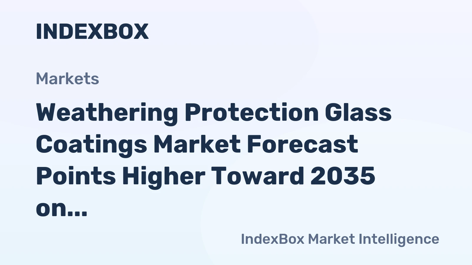 Weathering Protection Glass Coatings Market Forecast Points Higher Toward 2035 on Solar and Building Retrofit Demand