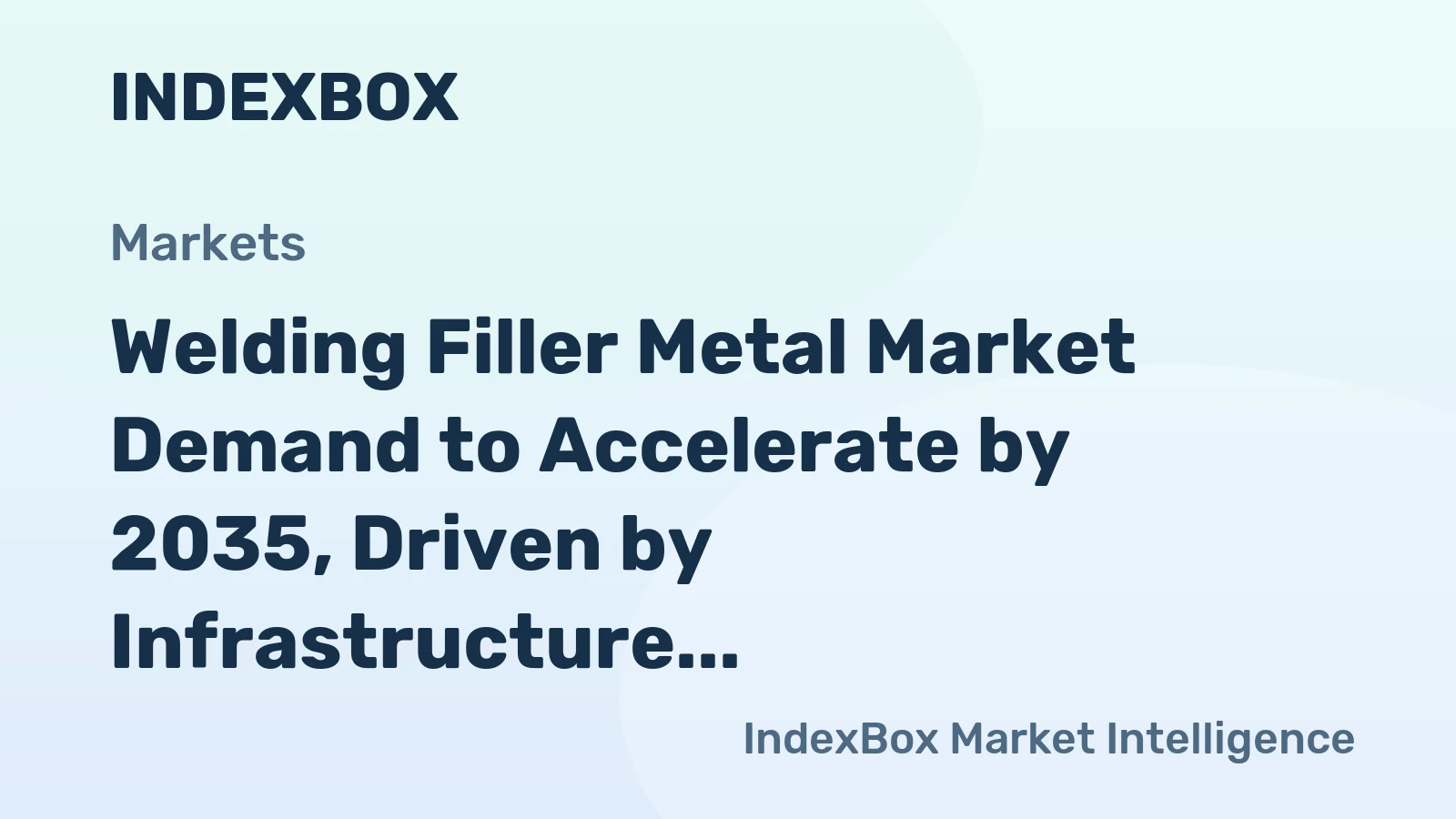 Welding Filler Metal Market Demand to Accelerate by 2035, Driven by Infrastructure Modernization