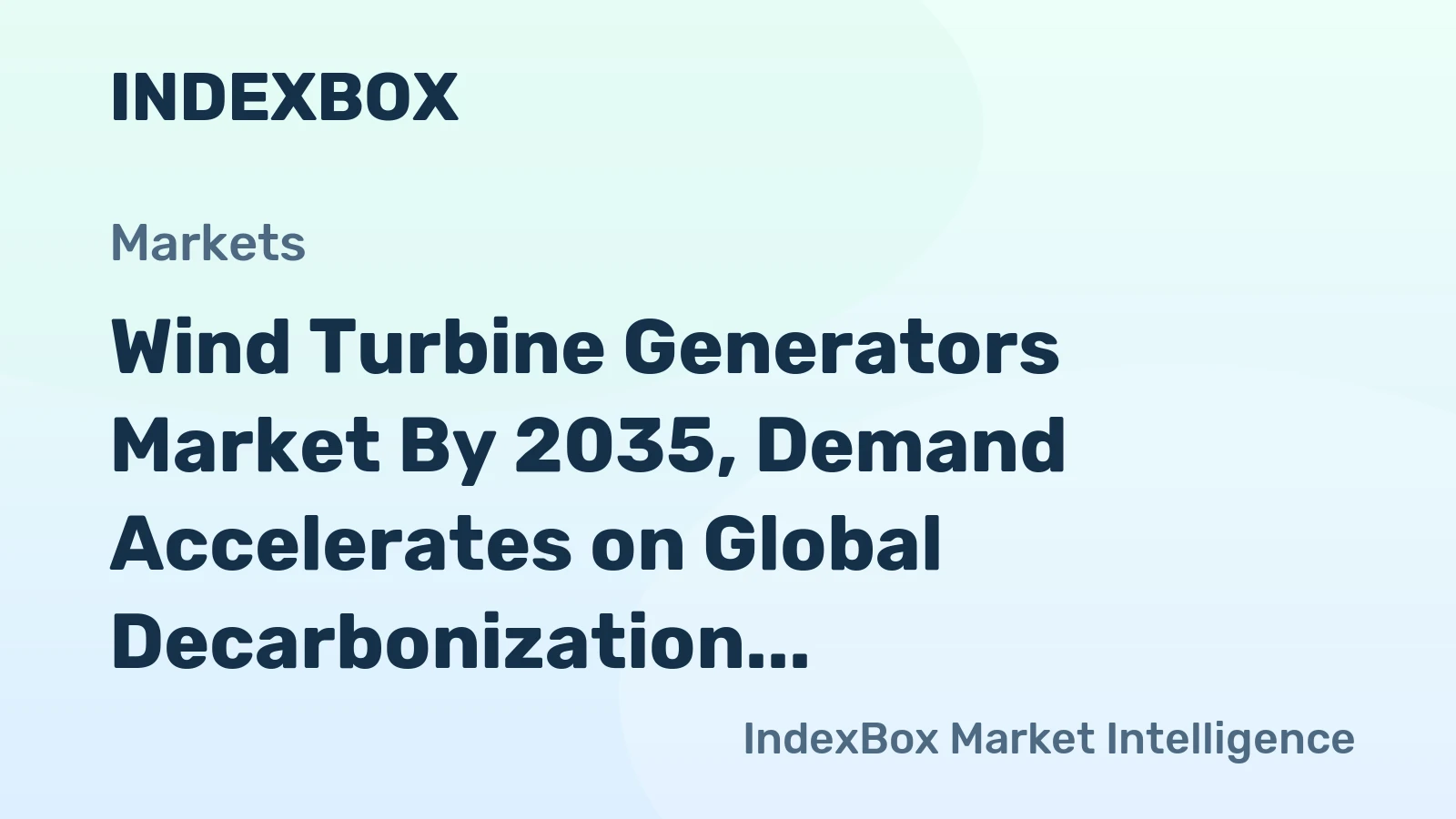Wind Turbine Generators Market by 2035, Demand Accelerates on Global Decarbonization and Grid Modernization