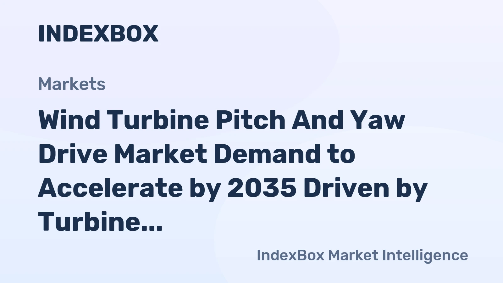 Wind Turbine Pitch and Yaw Drive Market Demand to Accelerate by 2035 Driven by Turbine Upscaling and Offshore Wind Expansion