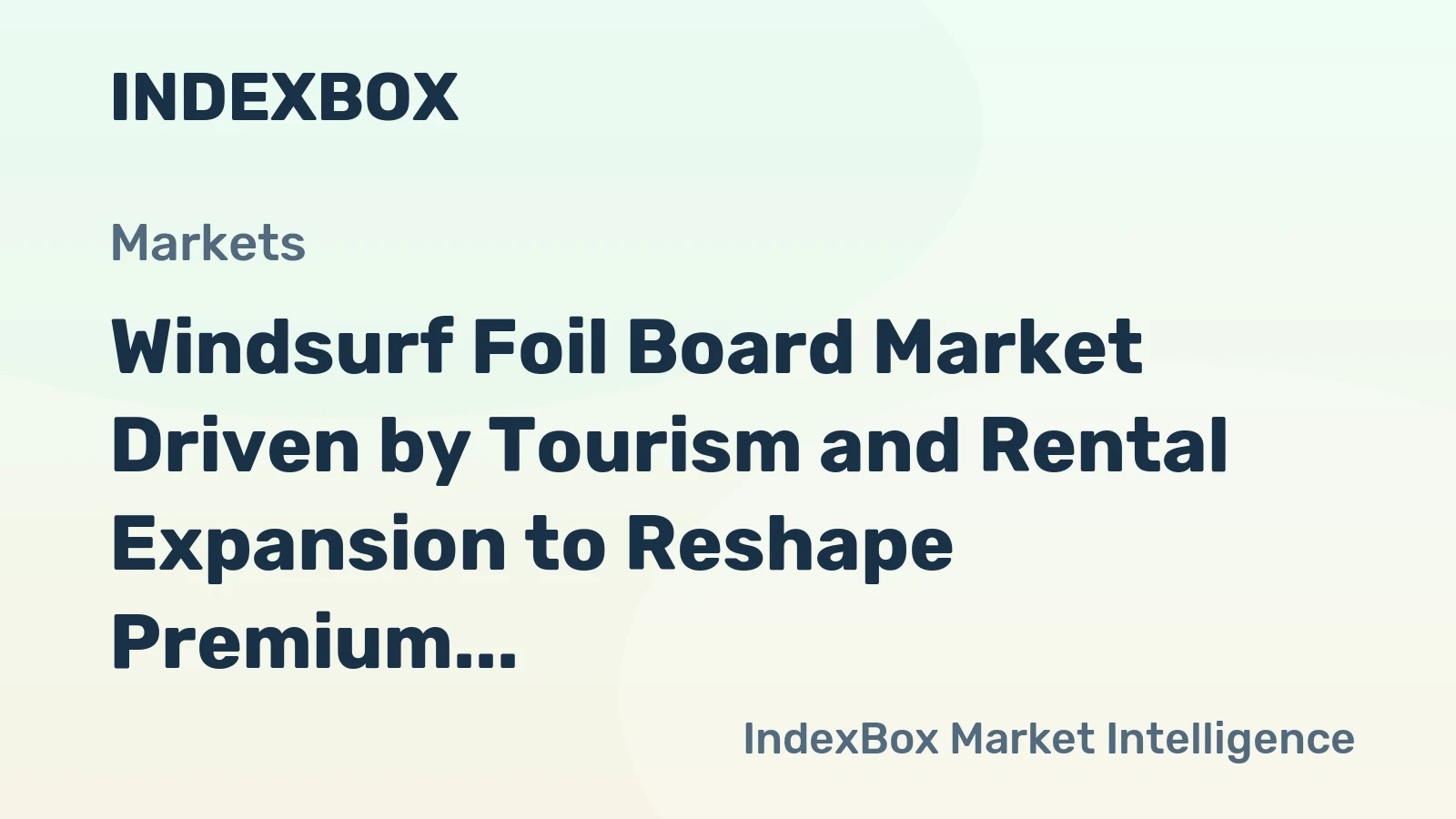 Windsurf Foil Board Market Driven by Tourism and Rental Expansion to Reshape Premium Water Sports Through 2035