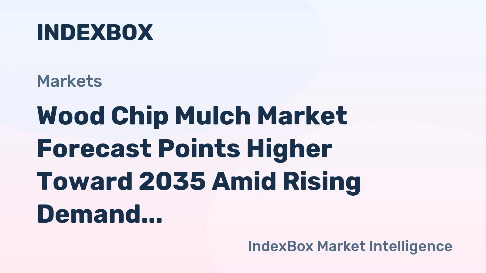 Wood Chip Mulch Market Forecast Points Higher Toward 2035 Amid Rising Demand for Sustainable Landscaping Solutions