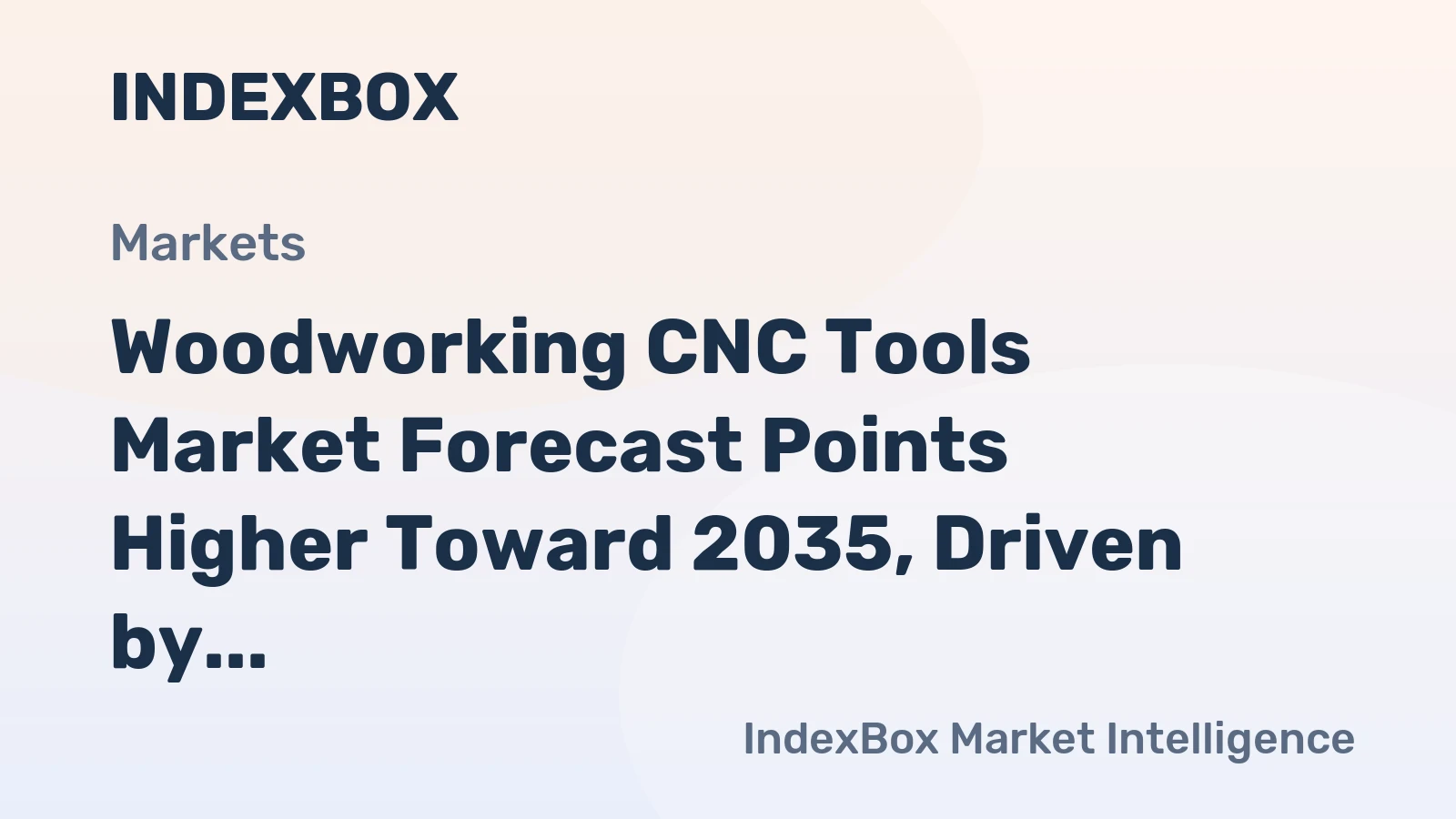 Woodworking CNC Tools Market Forecast Points Higher Toward 2035, Driven by Custom Manufacturing Demand