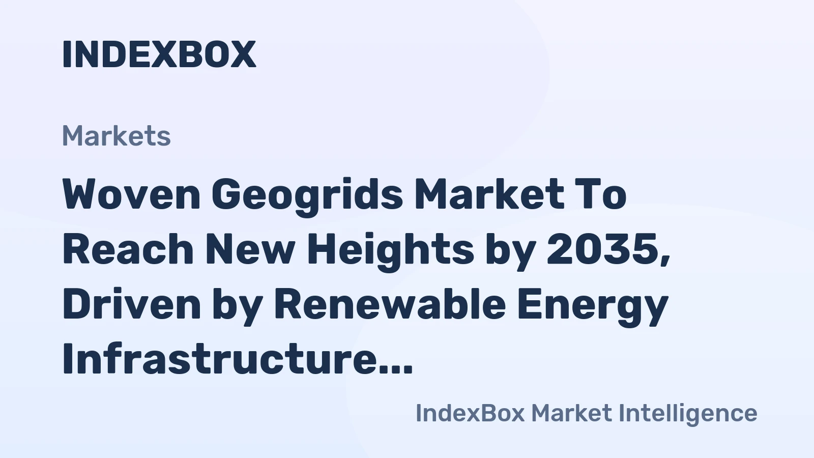 Woven Geogrids Market to Reach New Heights by 2035, Driven by Renewable Energy Infrastructure Expansion