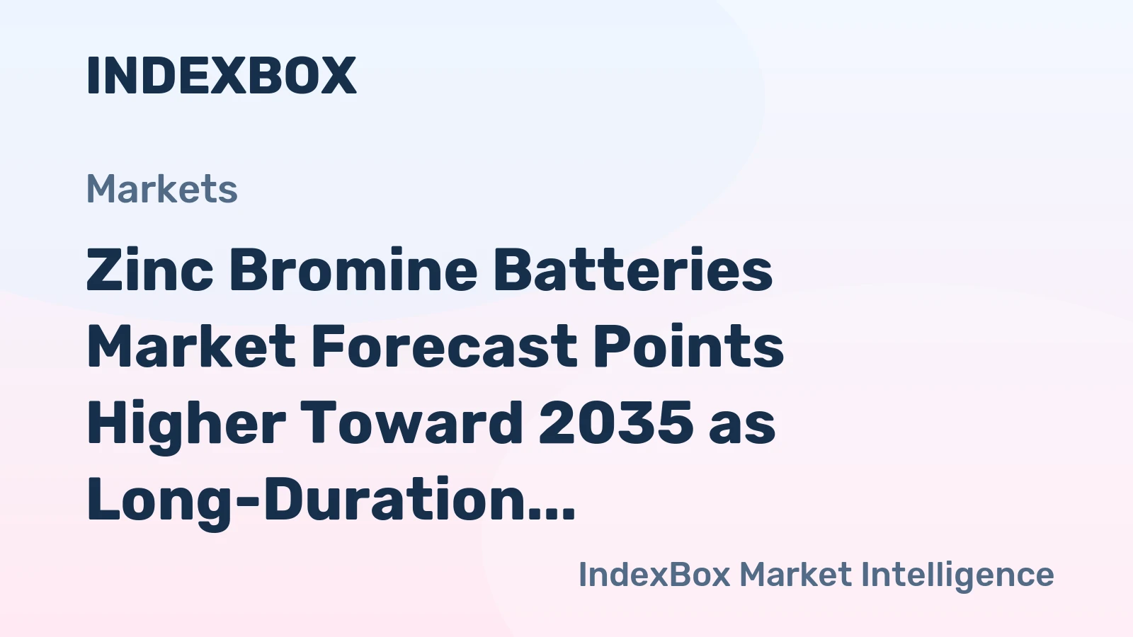 Zinc Bromine Batteries Market Forecast Points Higher Toward 2035 as Long-Duration Storage Mandates Accelerate Deployment