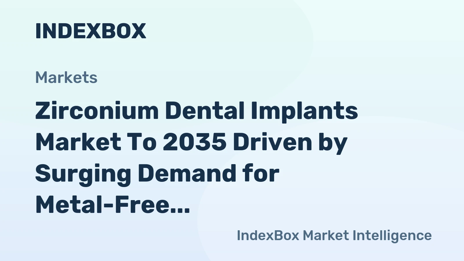Zirconium Dental Implants Market to 2035 Driven by Surging Demand for Metal-Free Aesthetic Solutions