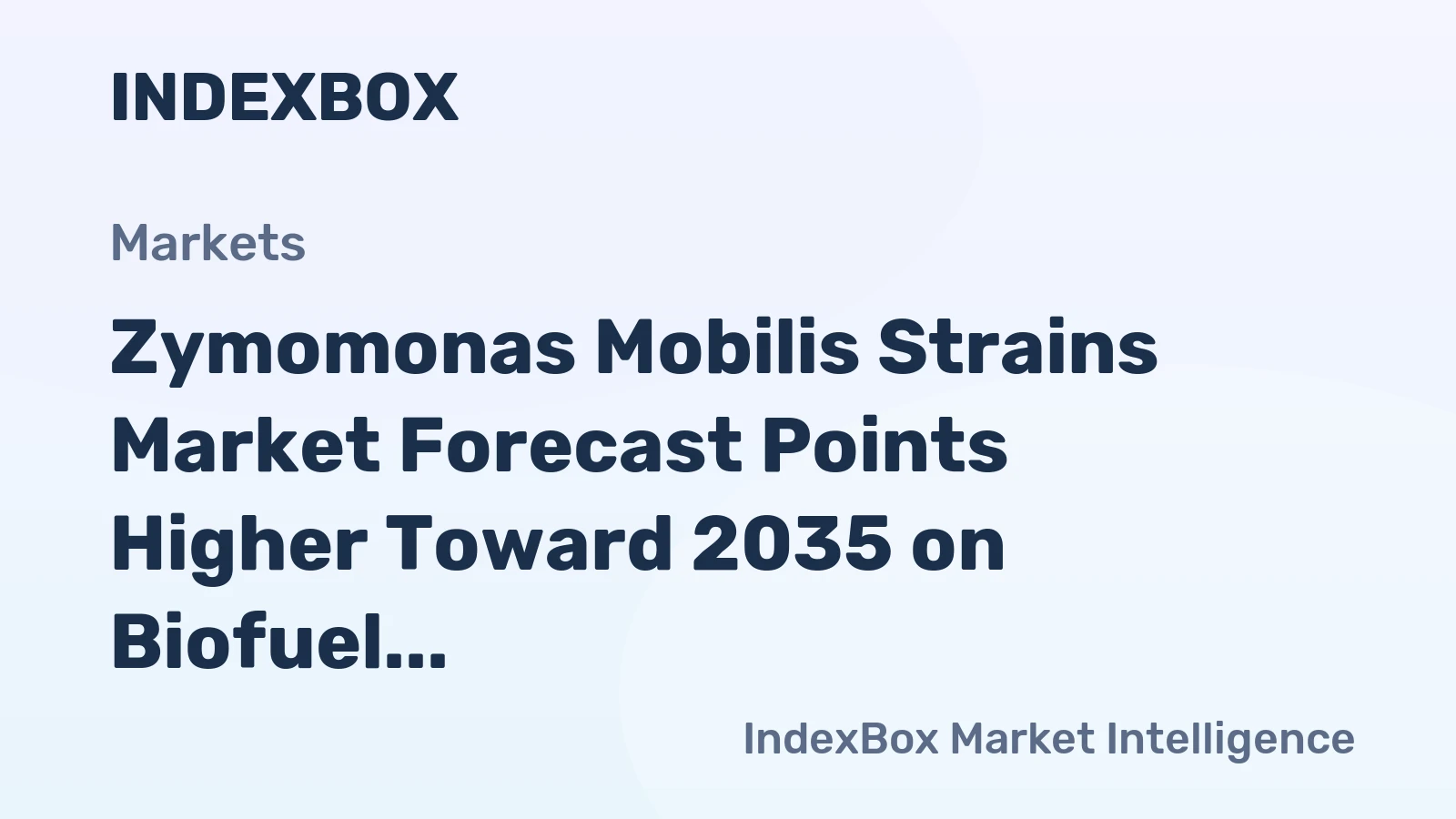 Zymomonas Mobilis Strains Market Forecast Points Higher Toward 2035 on Biofuel Blending Mandates and Cellulosic Ethanol Expansion