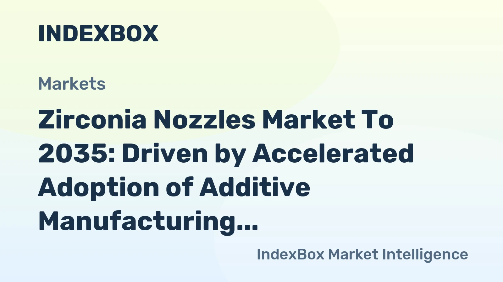 Zirconia Nozzles Market to 2035: Driven by Accelerated Adoption of Additive Manufacturing for Metal Components