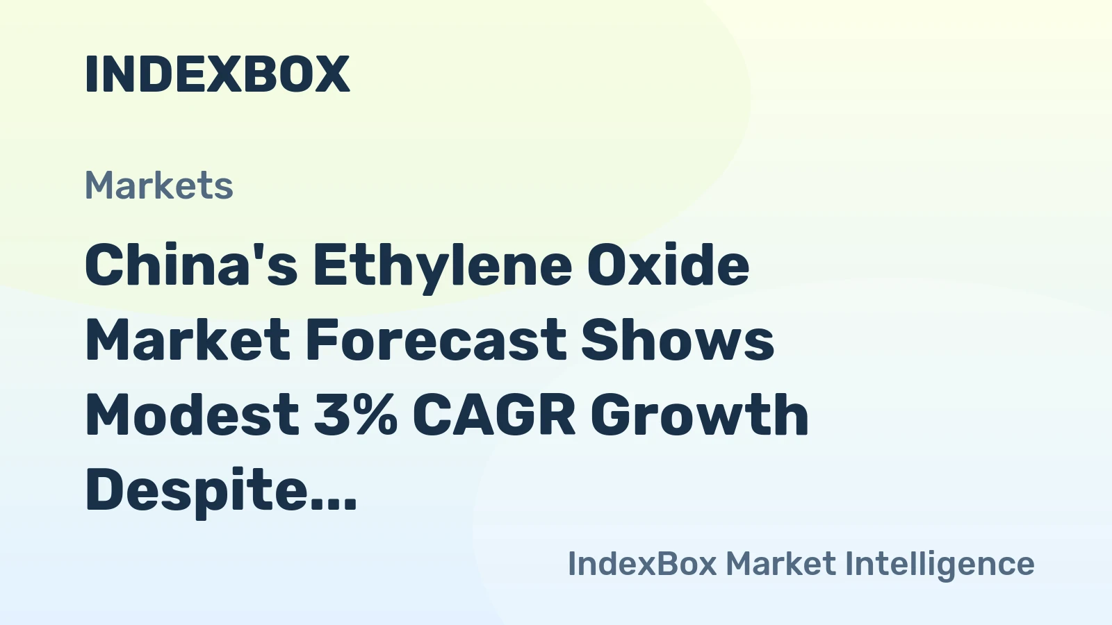 China's Ethylene Oxide Market Forecast Shows Modest 3% CAGR Growth Despite Recent Consumption Collapse