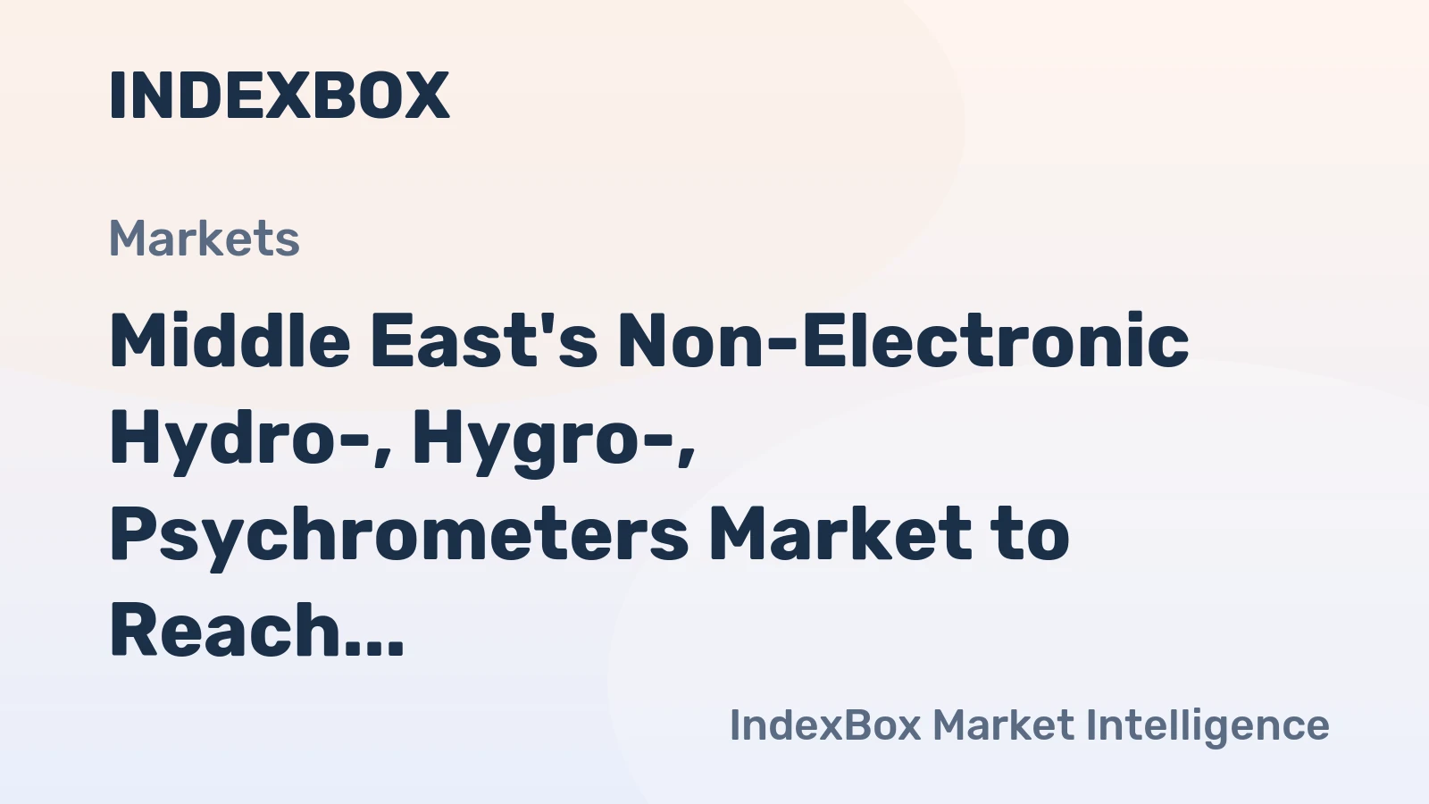 Middle East's Non-Electronic Hydro-, Hygro-, Psychrometers Market to Reach 5.8M Units and $271M Value by 2035