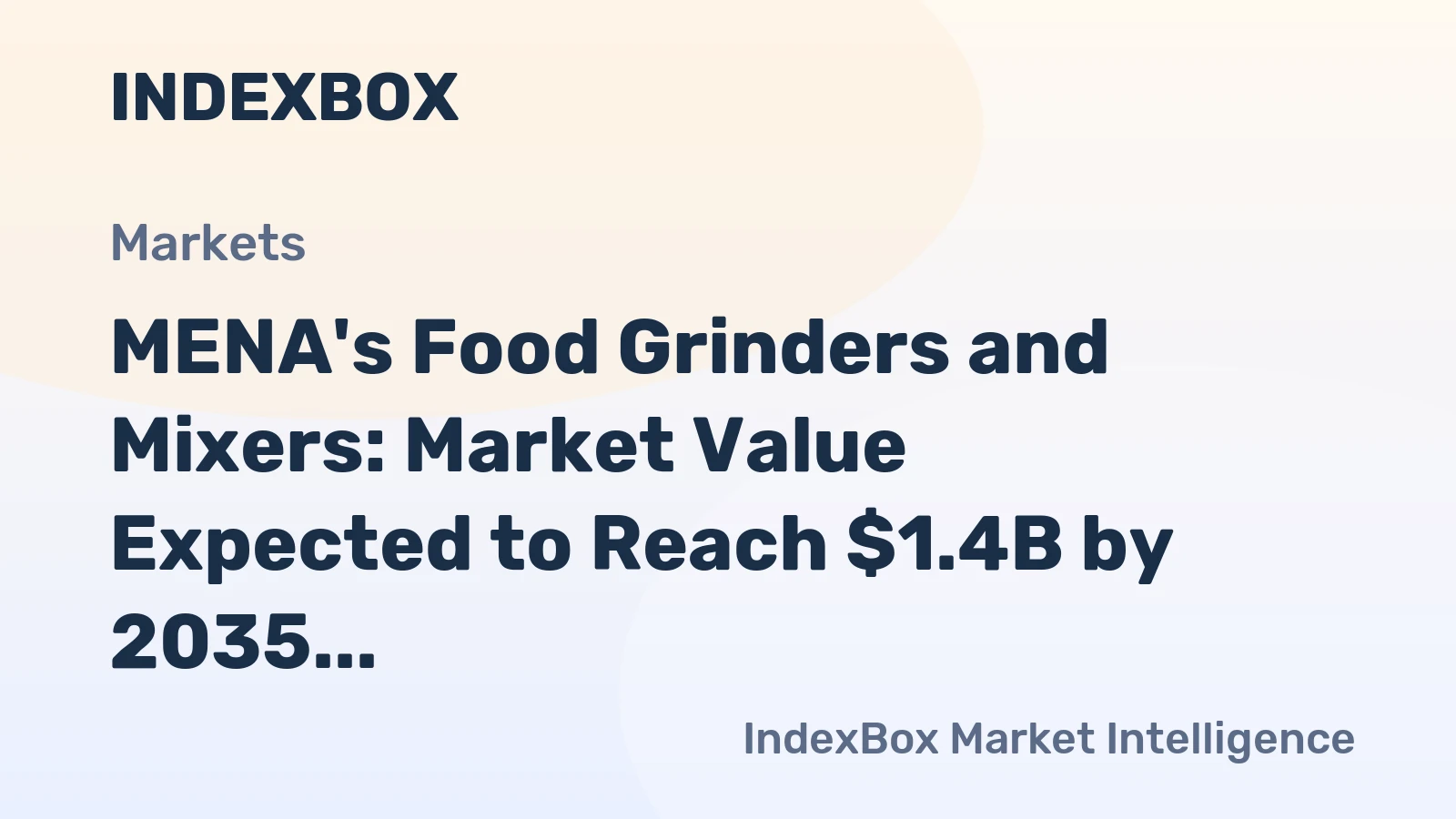 MENA's Food Grinders and Mixers: Market Value Expected to Reach $1.4B by 2035 with a CAGR of +2.2%