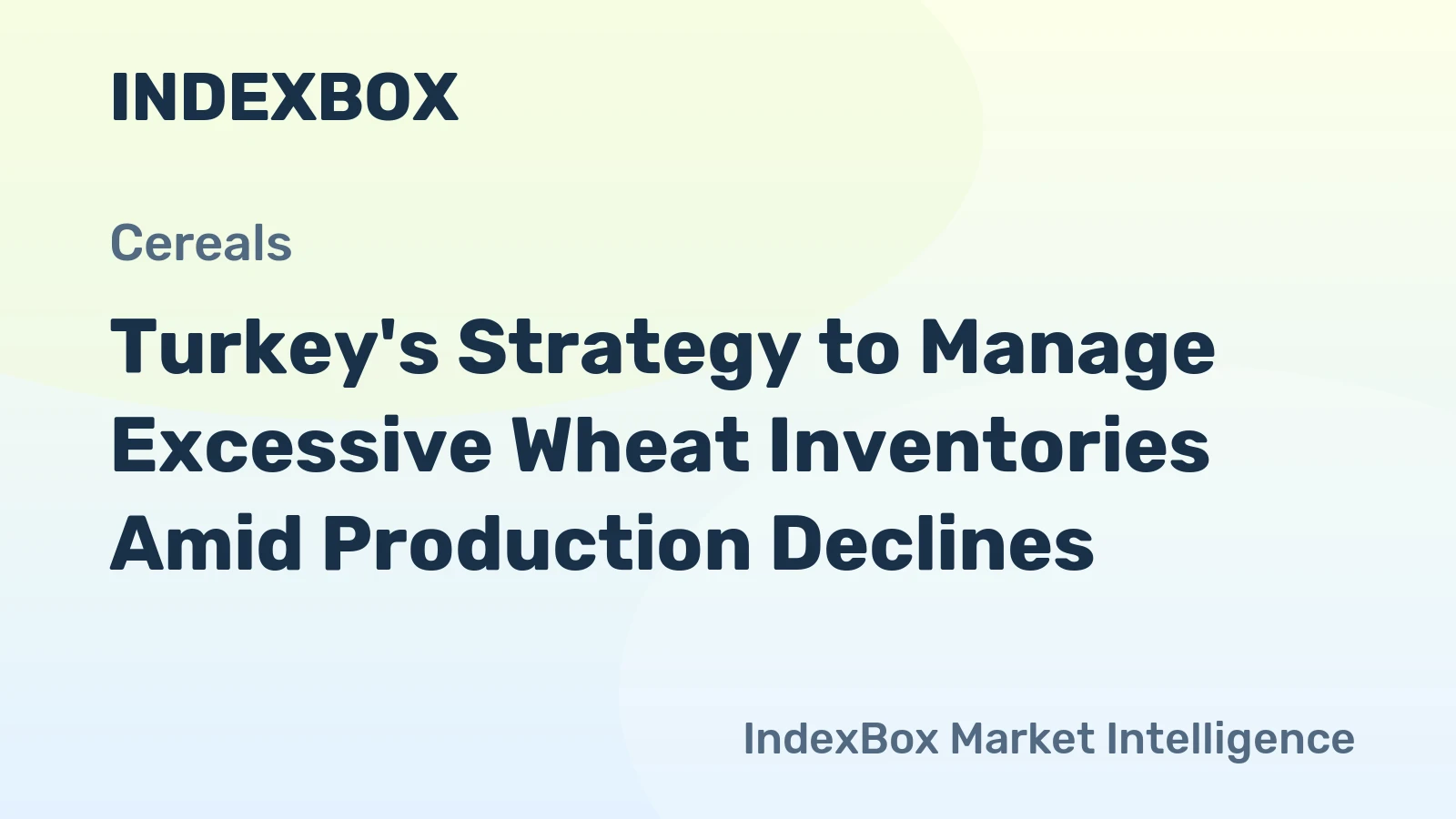 Turkey's Strategy to Manage Excessive Wheat Inventories Amid Production Declines