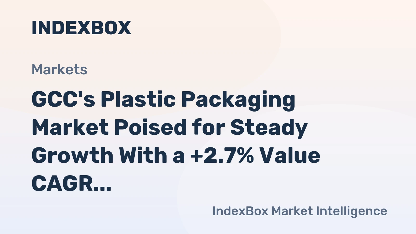 GCC's Plastic Packaging Market Poised for Steady Growth With a +2.7% Value CAGR Through 2035