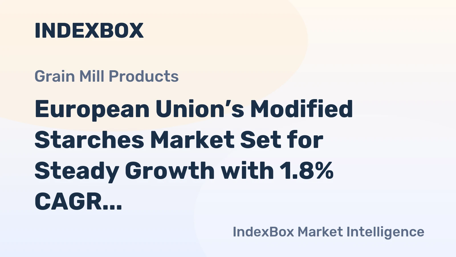 European Union’s Modified Starches Market Set for Steady Growth with 1.8% CAGR in Value