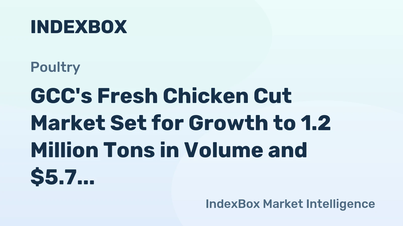 GCC's Fresh Chicken Cut Market Set for Growth to 1.2 Million Tons in Volume and $5.7 Billion in Value