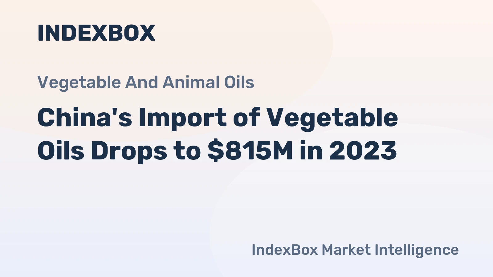 China's Import of Vegetable Oils Drops to $815M in 2023
