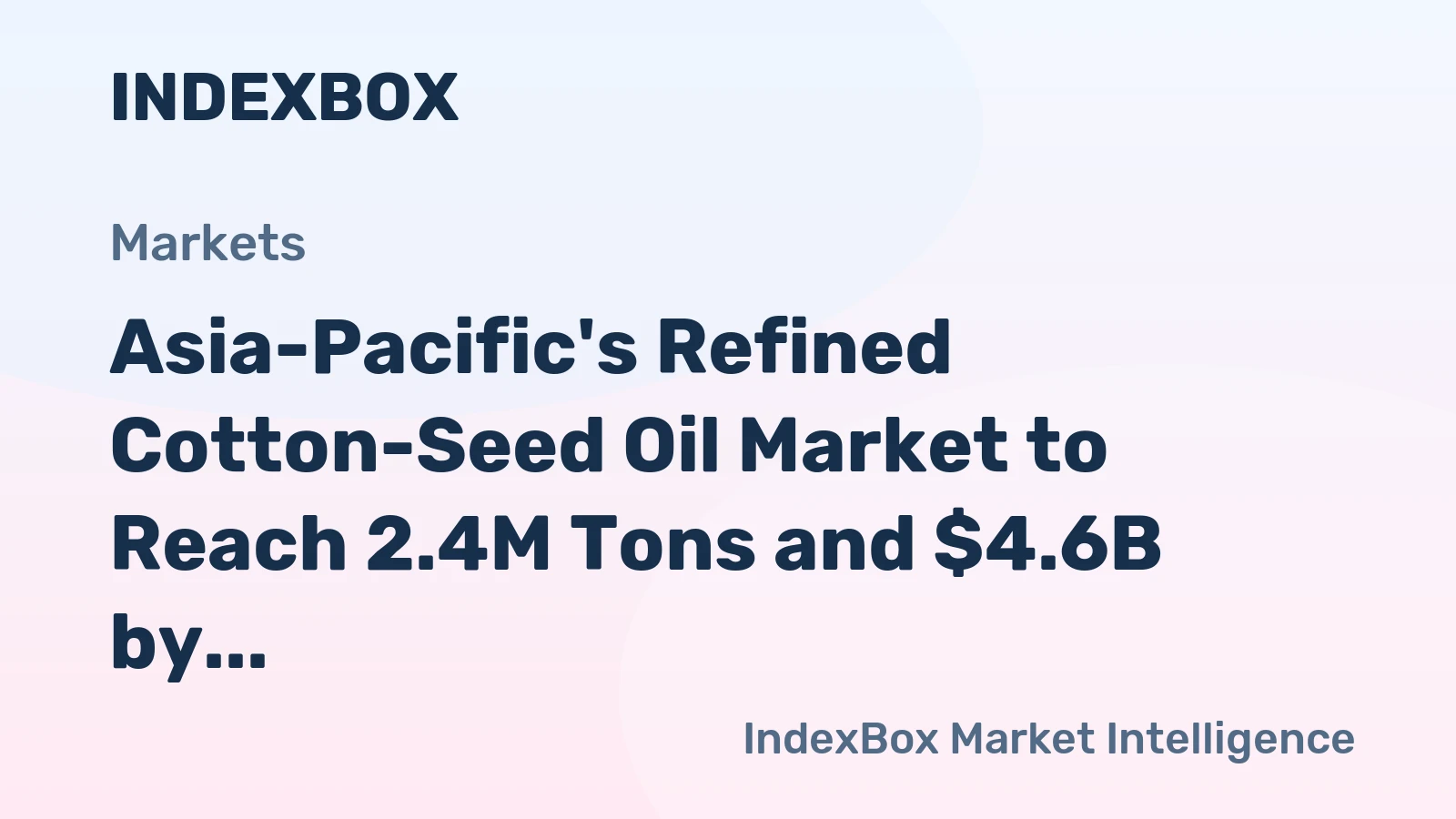 Asia-Pacific's Refined Cotton-Seed Oil Market to Reach 2.4M Tons and $4.6B by 2035
