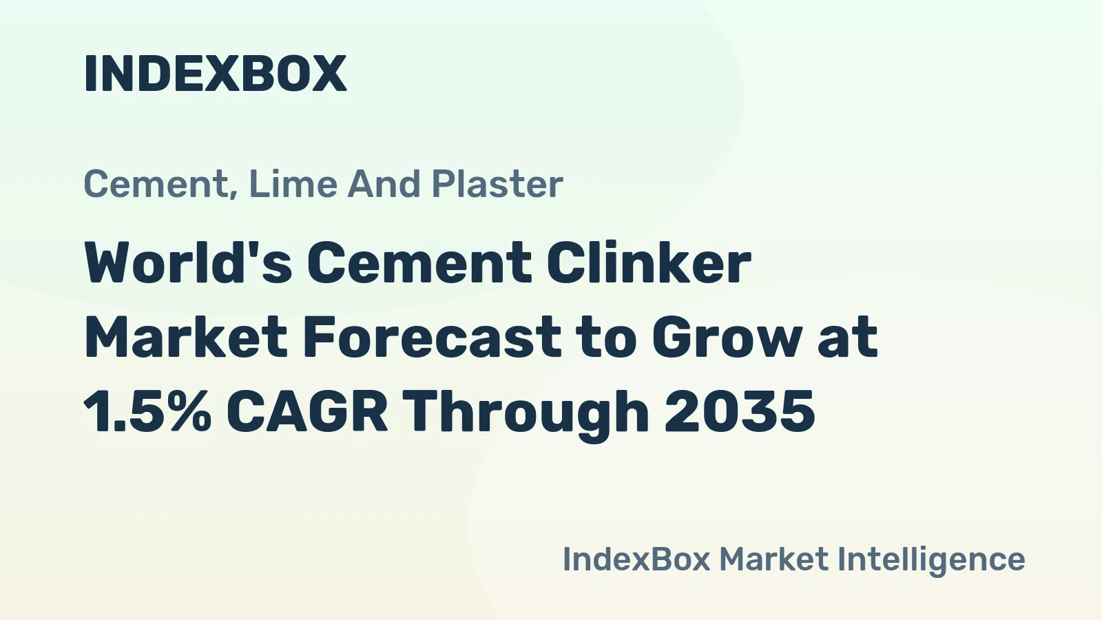 World's Cement Clinker Market Forecast to Grow at 1.5% CAGR Through 2035