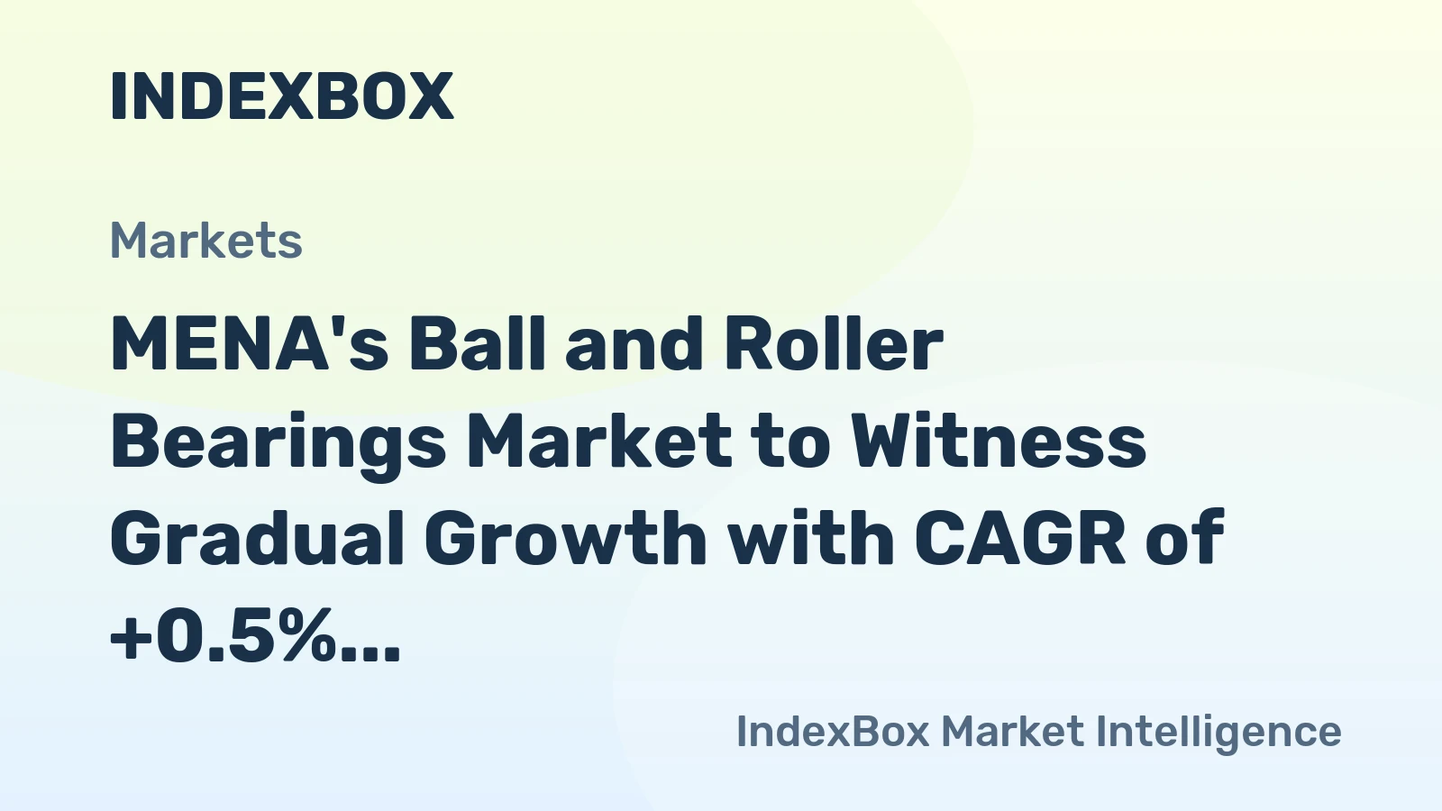 MENA's Ball and Roller Bearings Market to Witness Gradual Growth with CAGR of +0.5% from 2024 to 2035