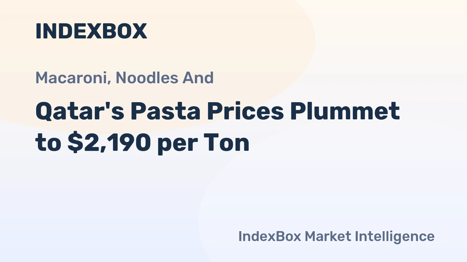 Qatar's Pasta Prices Plummet to $2,190 per Ton