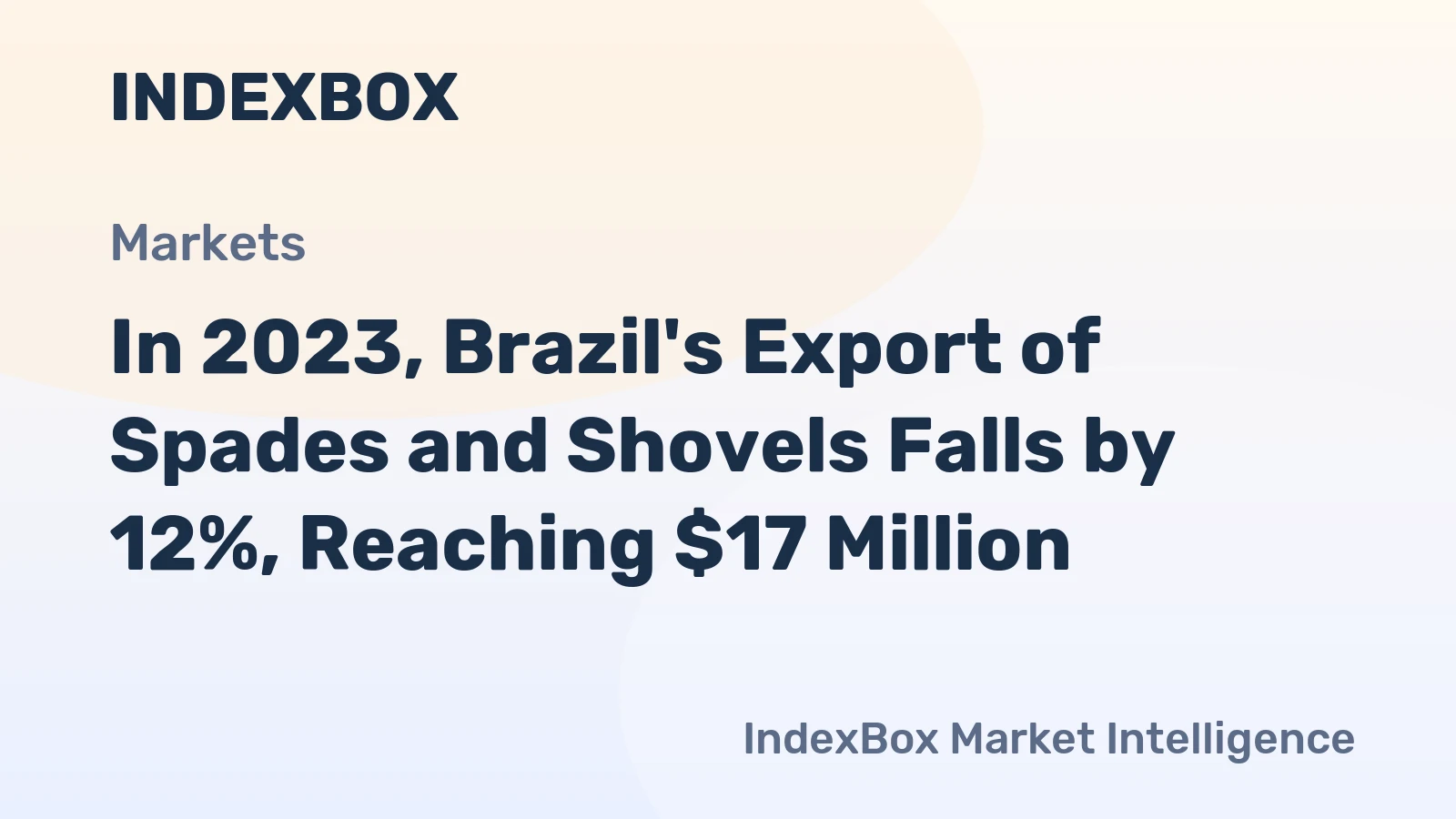 In 2023, Brazil's Export of Spades and Shovels Falls by 12%, Reaching $17 Million