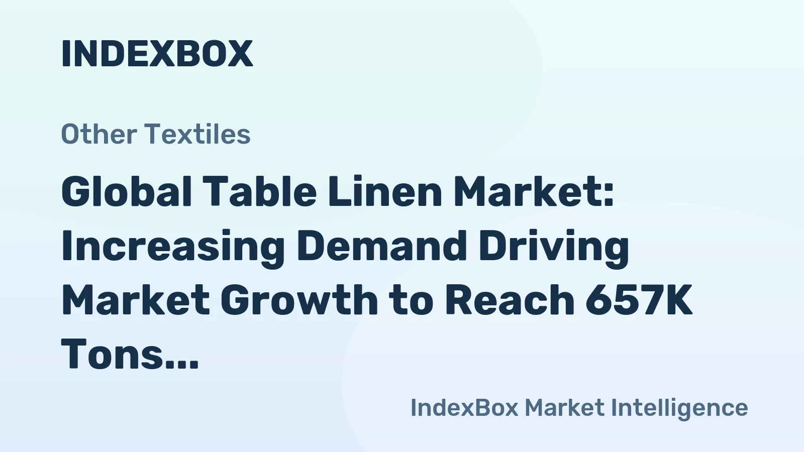 Global Table Linen Market: Increasing Demand Driving Market Growth to Reach 657K Tons and $6.9B by 2035
