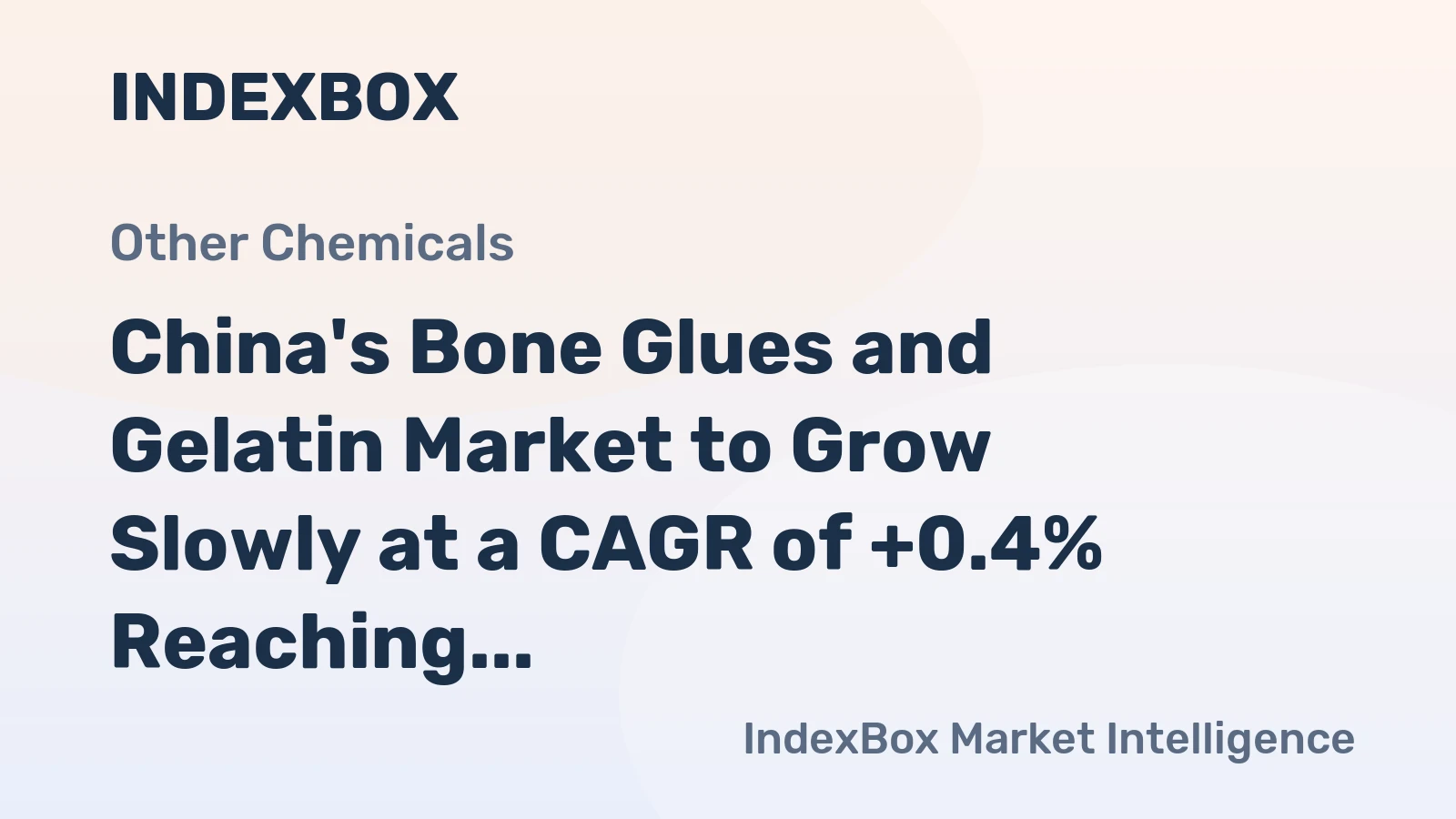 China's Bone Glues and Gelatin Market to Grow Slowly at a CAGR of +0.4% Reaching $2.2B by 2035