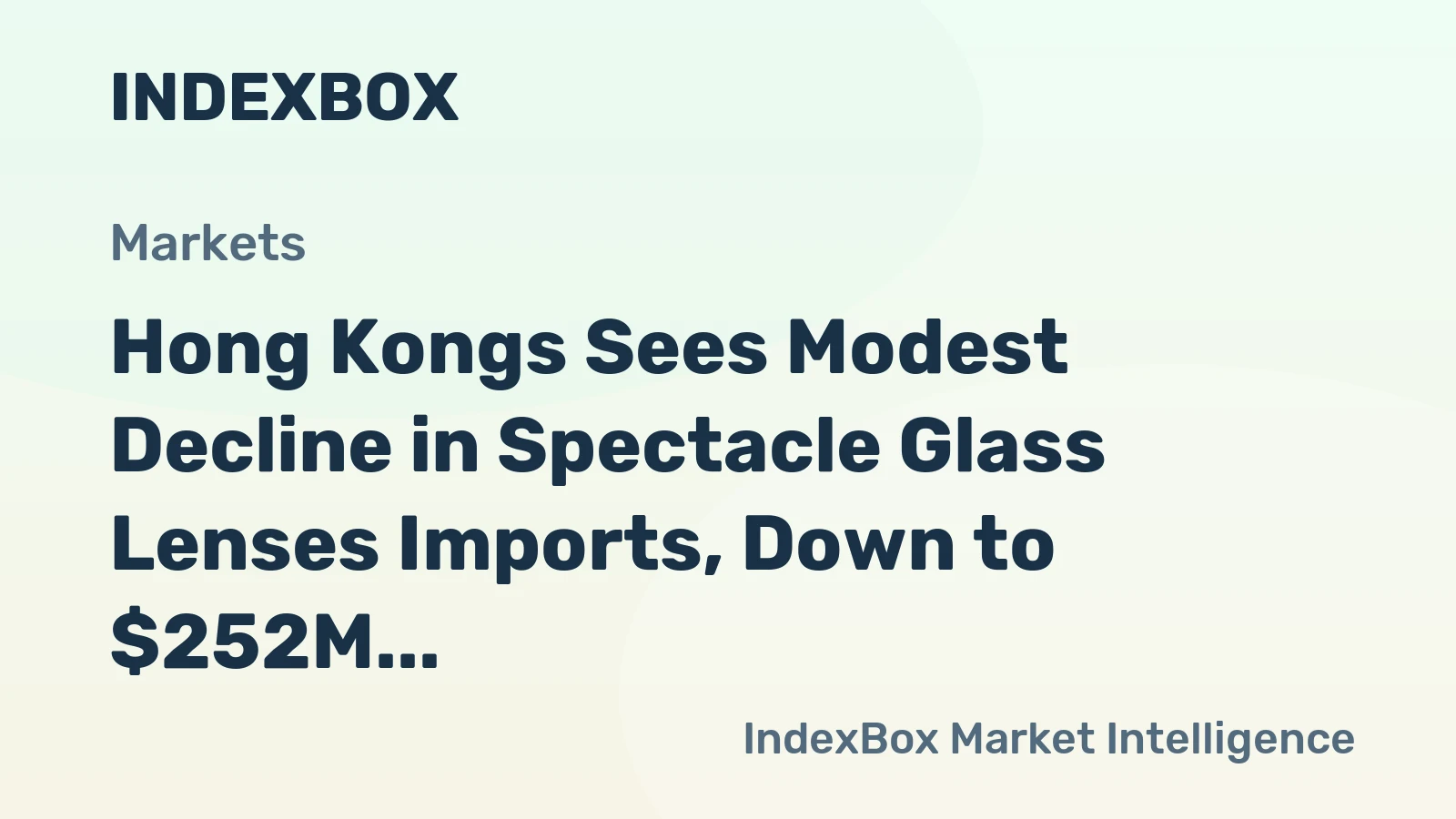Hong Kongs Sees Modest Decline in Spectacle Glass Lenses Imports, Down to $252M in 2023
