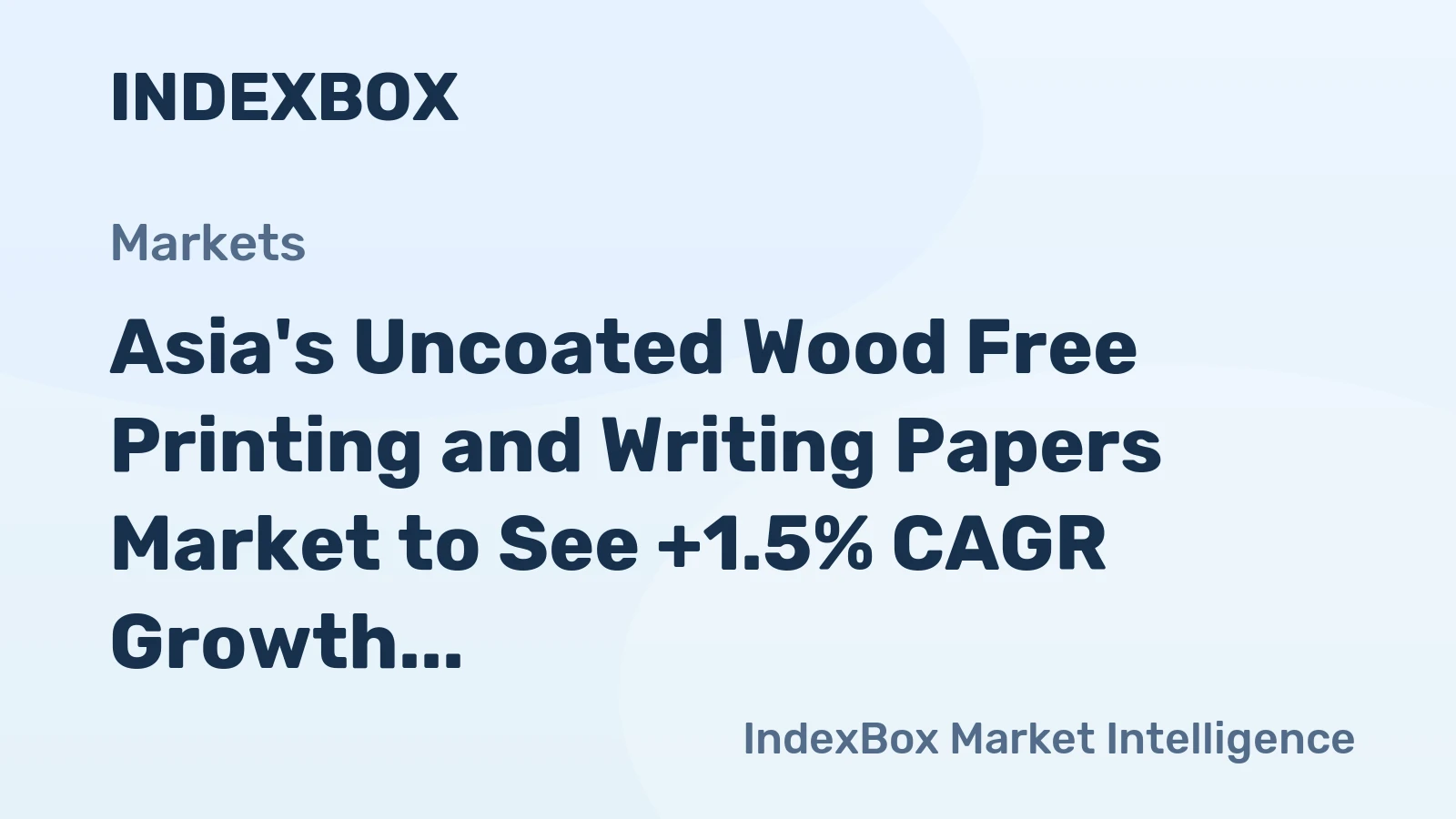 Asia's Uncoated Wood Free Printing and Writing Papers Market to See +1.5% CAGR Growth by 2035
