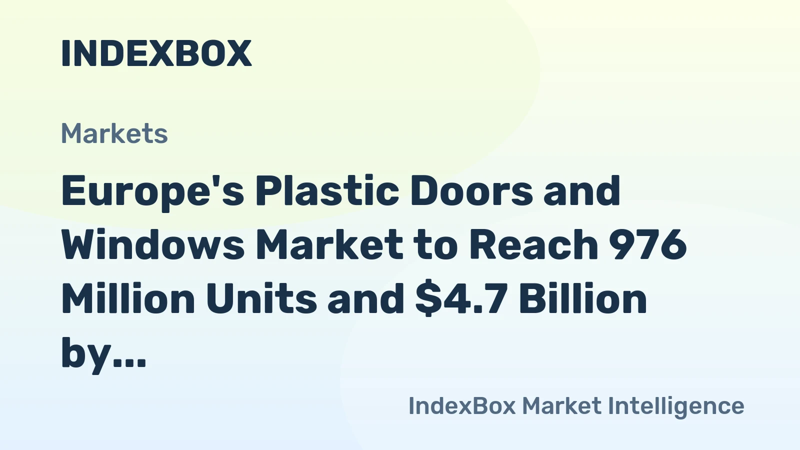 Europe's Plastic Doors and Windows Market to Reach 976 Million Units and $4.7 Billion by 2035