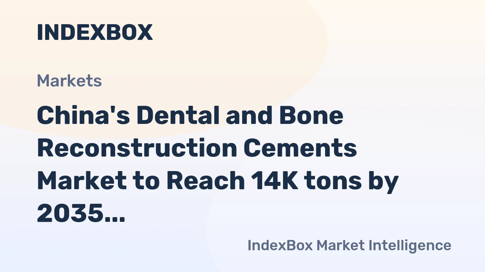 China's Dental and Bone Reconstruction Cements Market to Reach 14K tons by 2035