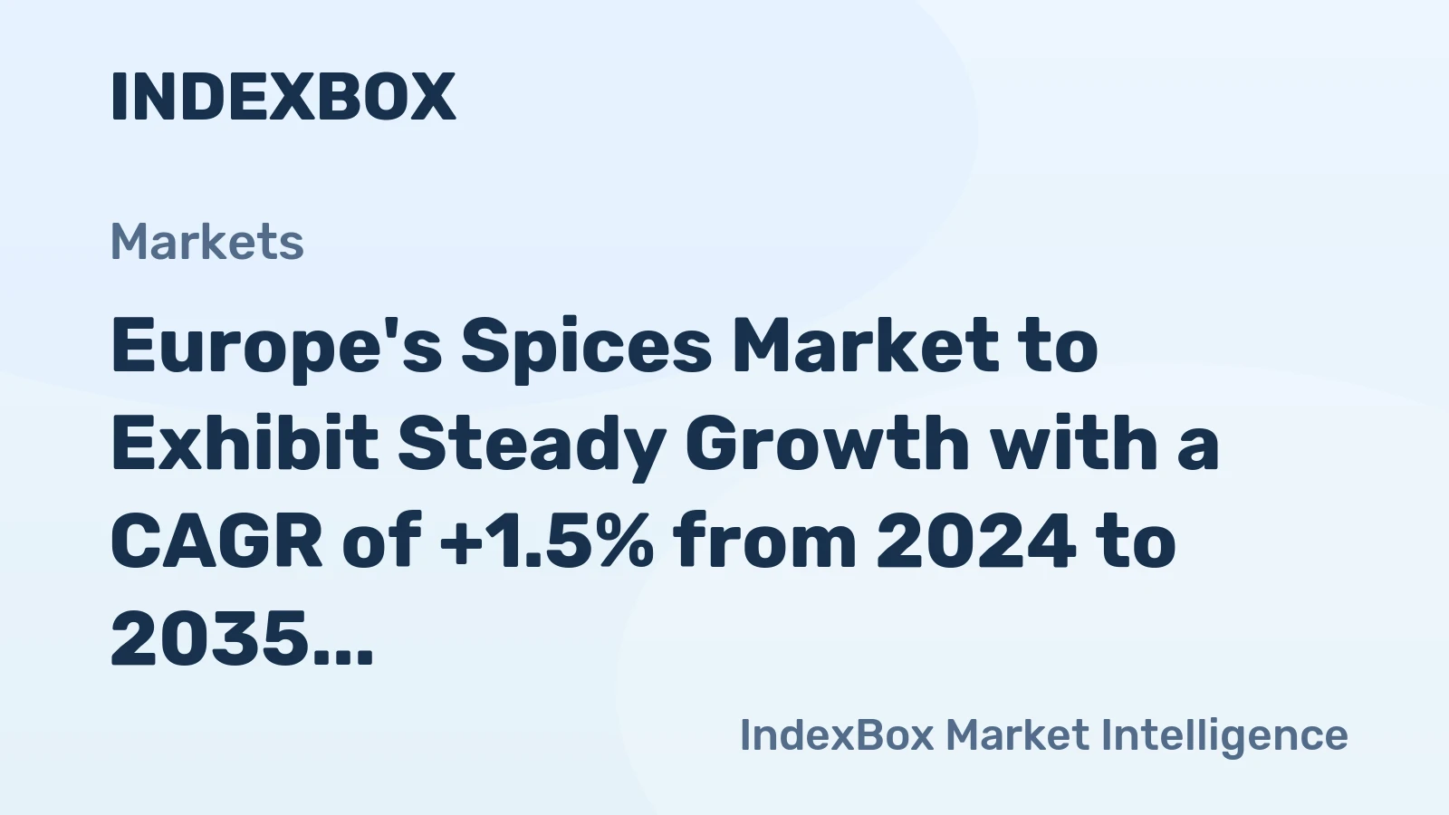 Europe's Spices Market to Exhibit Steady Growth with a CAGR of +1.5% from 2024 to 2035