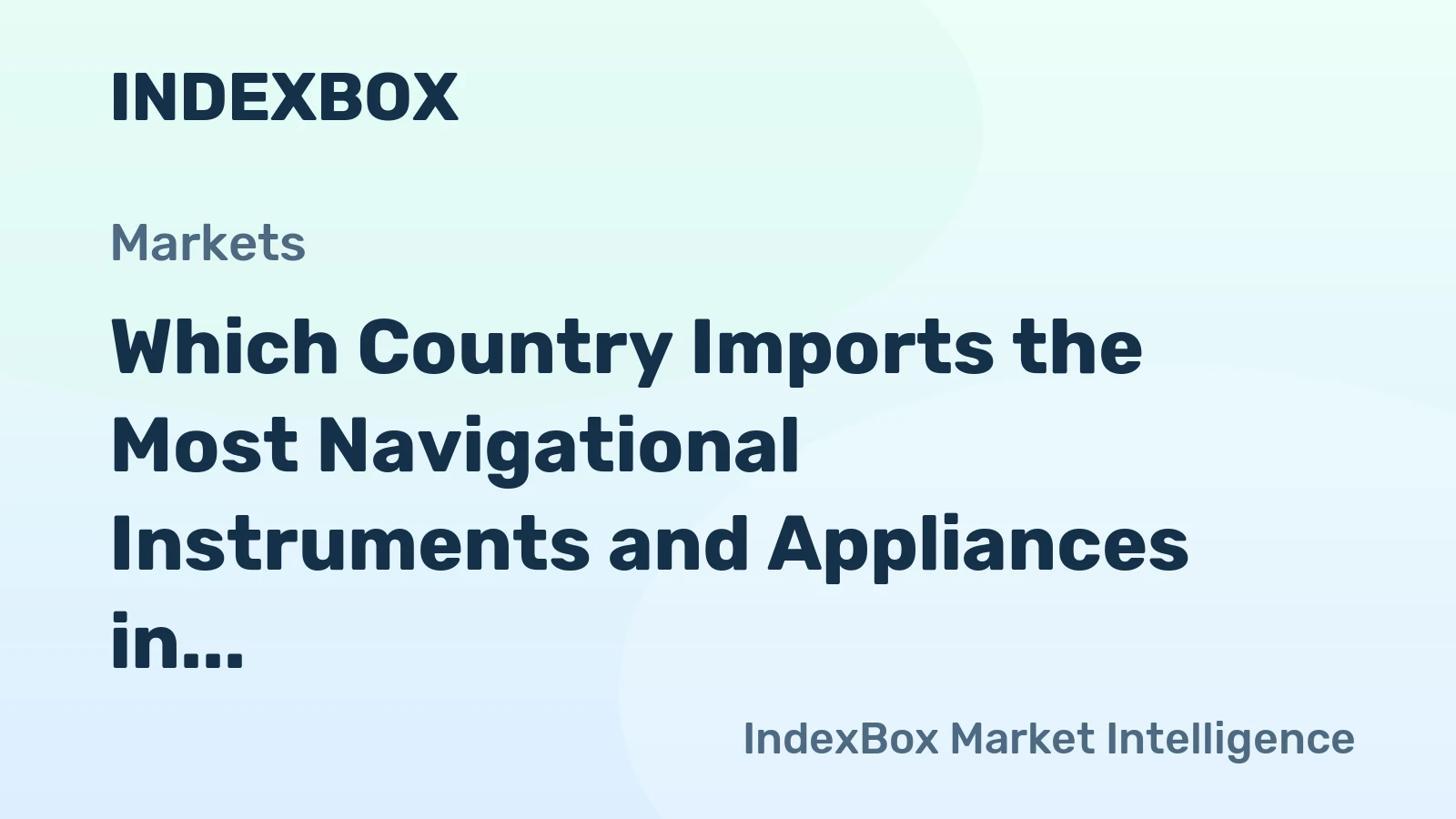Which Country Imports the Most Navigational Instruments and Appliances in the World?