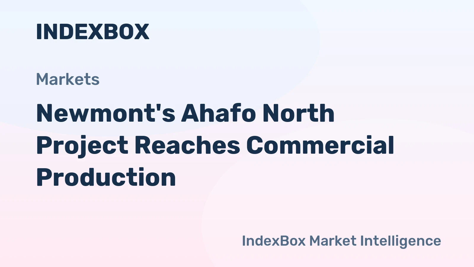 Newmont's Ahafo North Project Reaches Commercial Production
