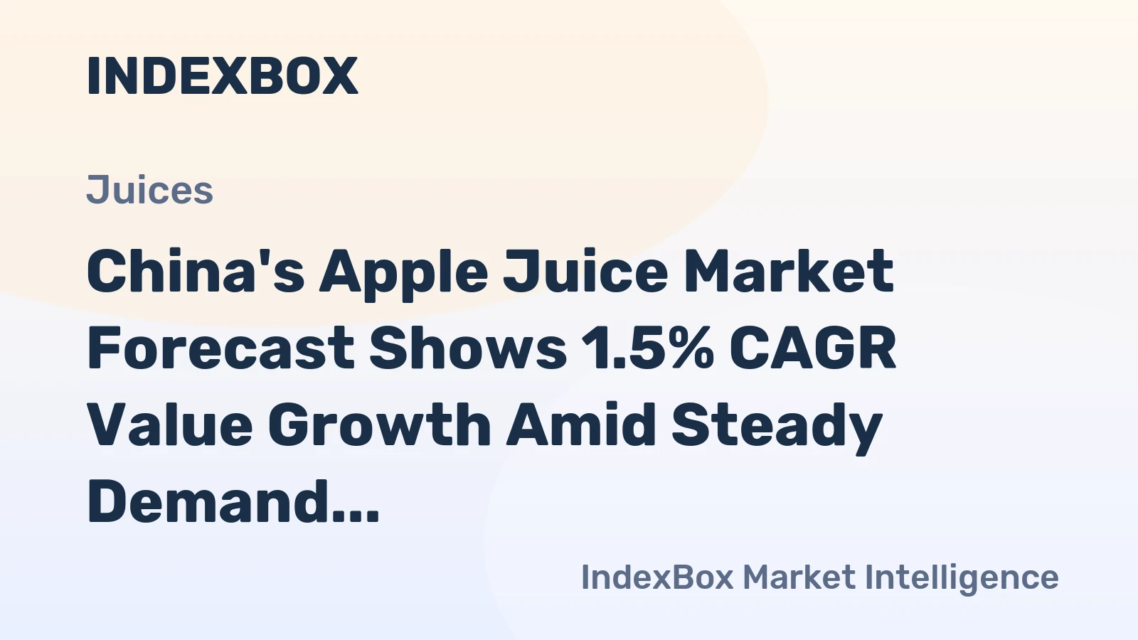 China's Apple Juice Market Forecast Shows 1.5% CAGR Value Growth Amid Steady Demand