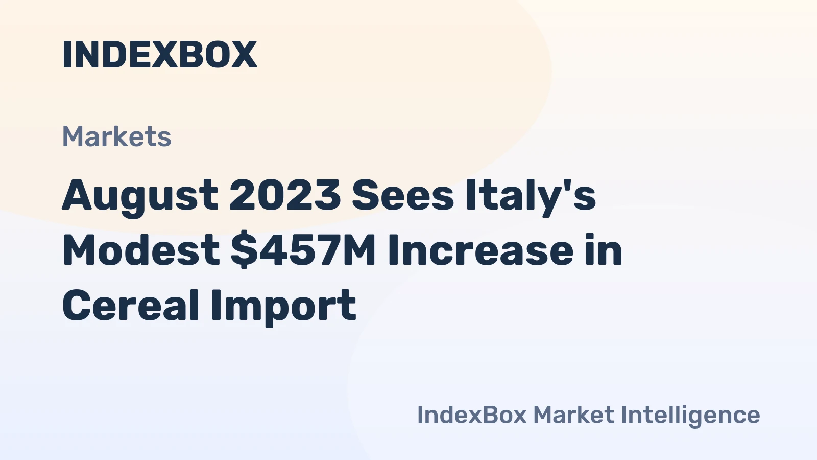 August 2023 Sees Italy's Modest $457M Increase in Cereal Import