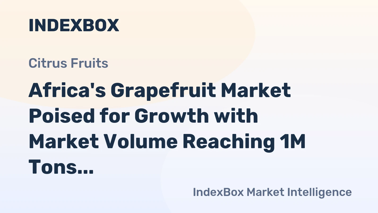 Africa's Grapefruit Market Poised for Growth with Market Volume Reaching 1M Tons and Market Value Surpassing $800M by 2035