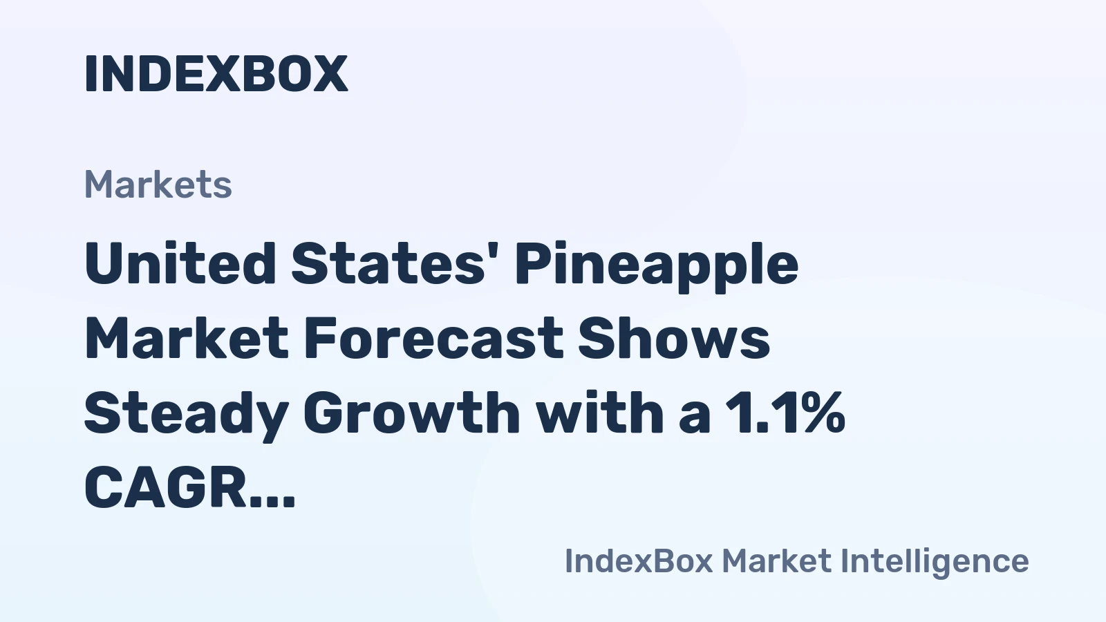 United States' Pineapple Market Forecast Shows Steady Growth with a 1.1% CAGR in Value