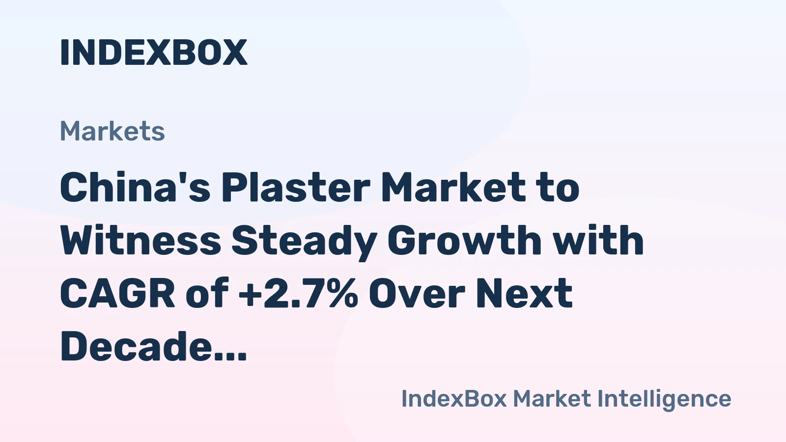 China's Plaster Market to Witness Steady Growth with CAGR of +2.7% Over Next Decade