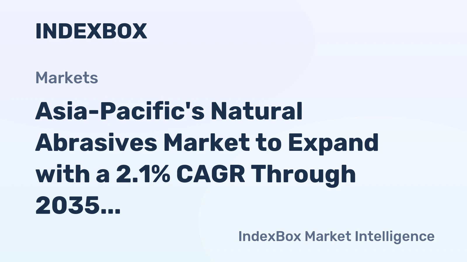 Asia-Pacific's Natural Abrasives Market to Expand with a 2.1% CAGR Through 2035