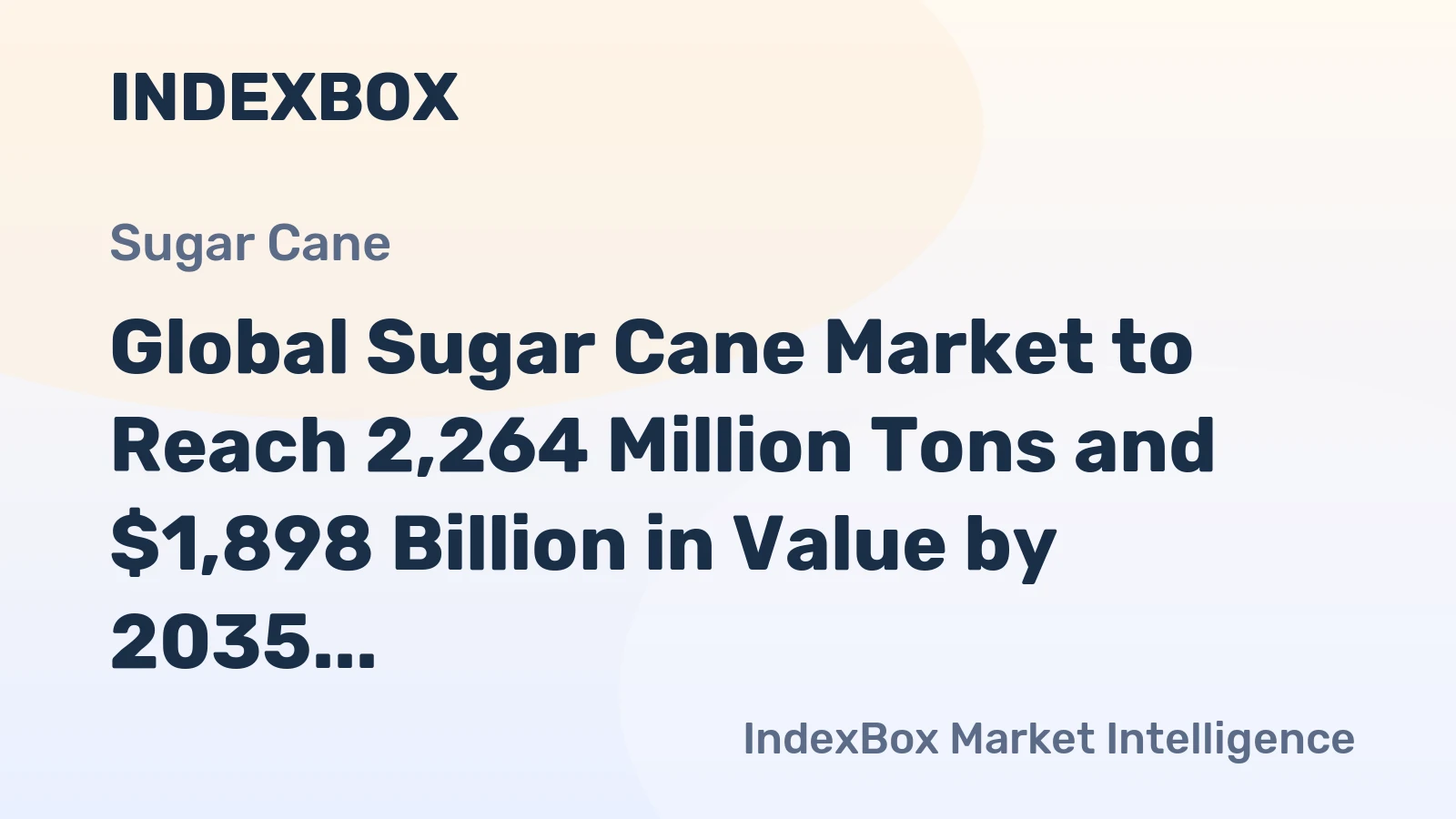 Global Sugar Cane Market to Reach 2,264 Million Tons and $1,898 Billion in Value by 2035