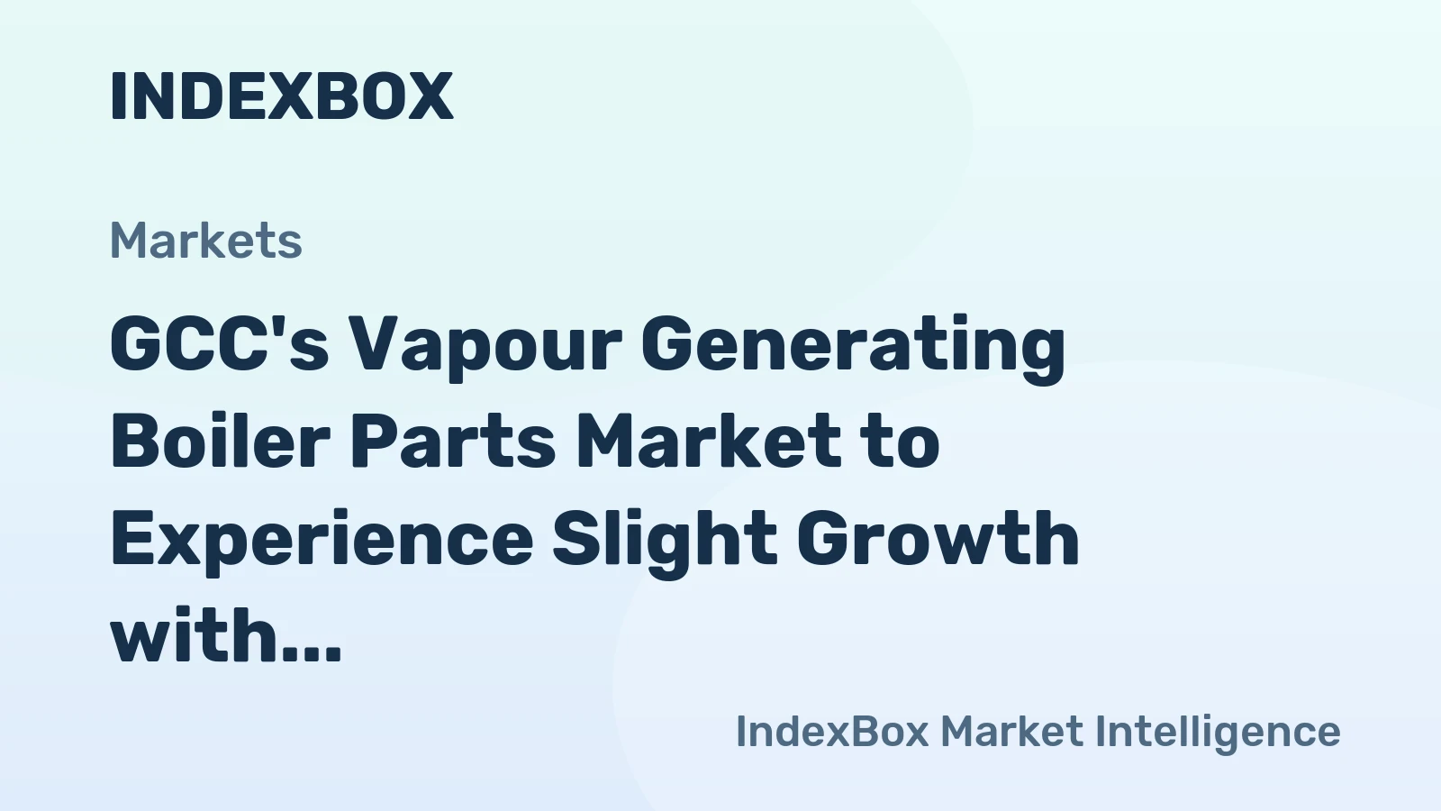 GCC's Vapour Generating Boiler Parts Market to Experience Slight Growth with +3.1% CAGR, Reaching $179M by 2035