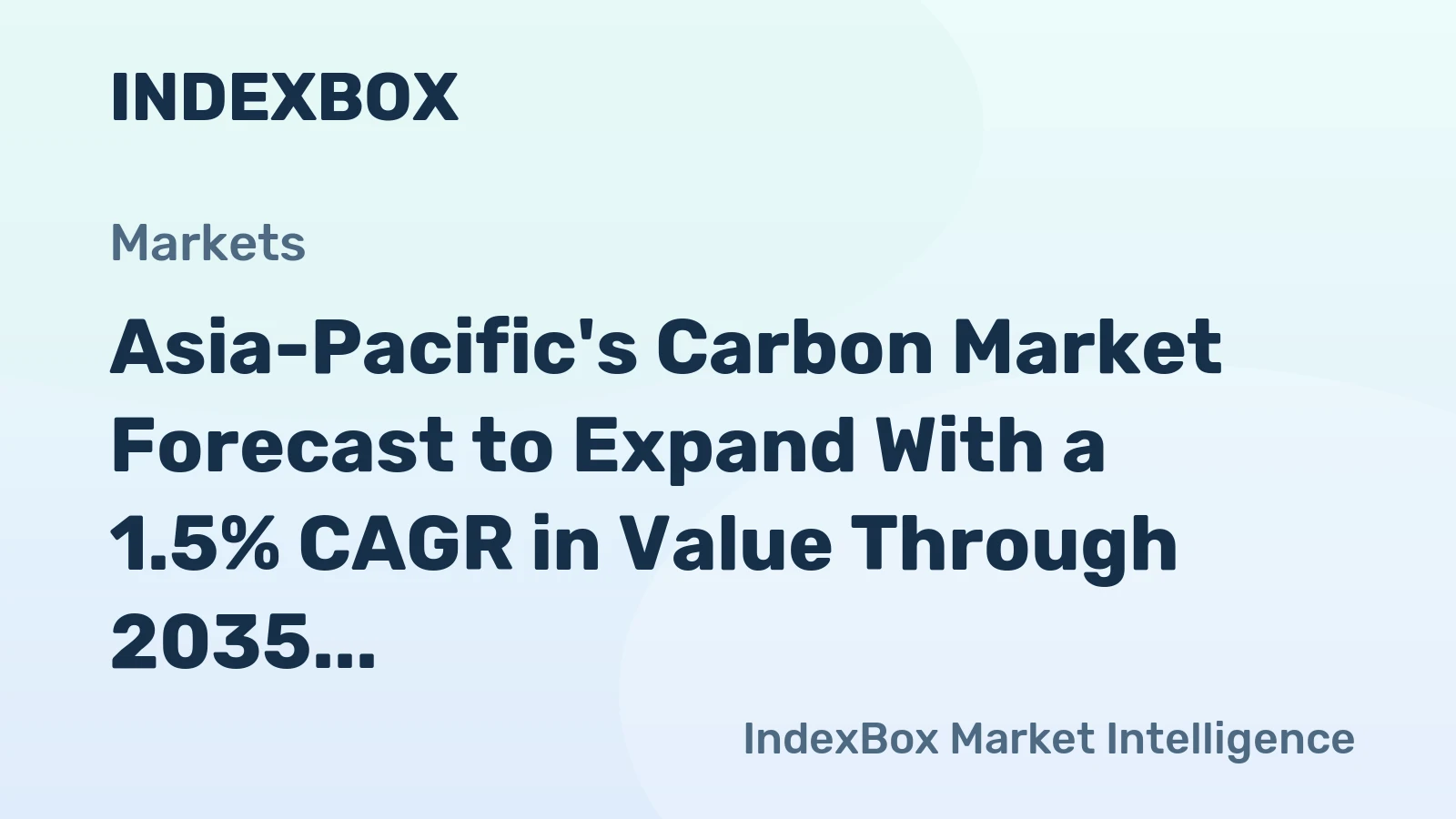 Asia-Pacific's Carbon Market Forecast to Expand With a 1.5% CAGR in Value Through 2035