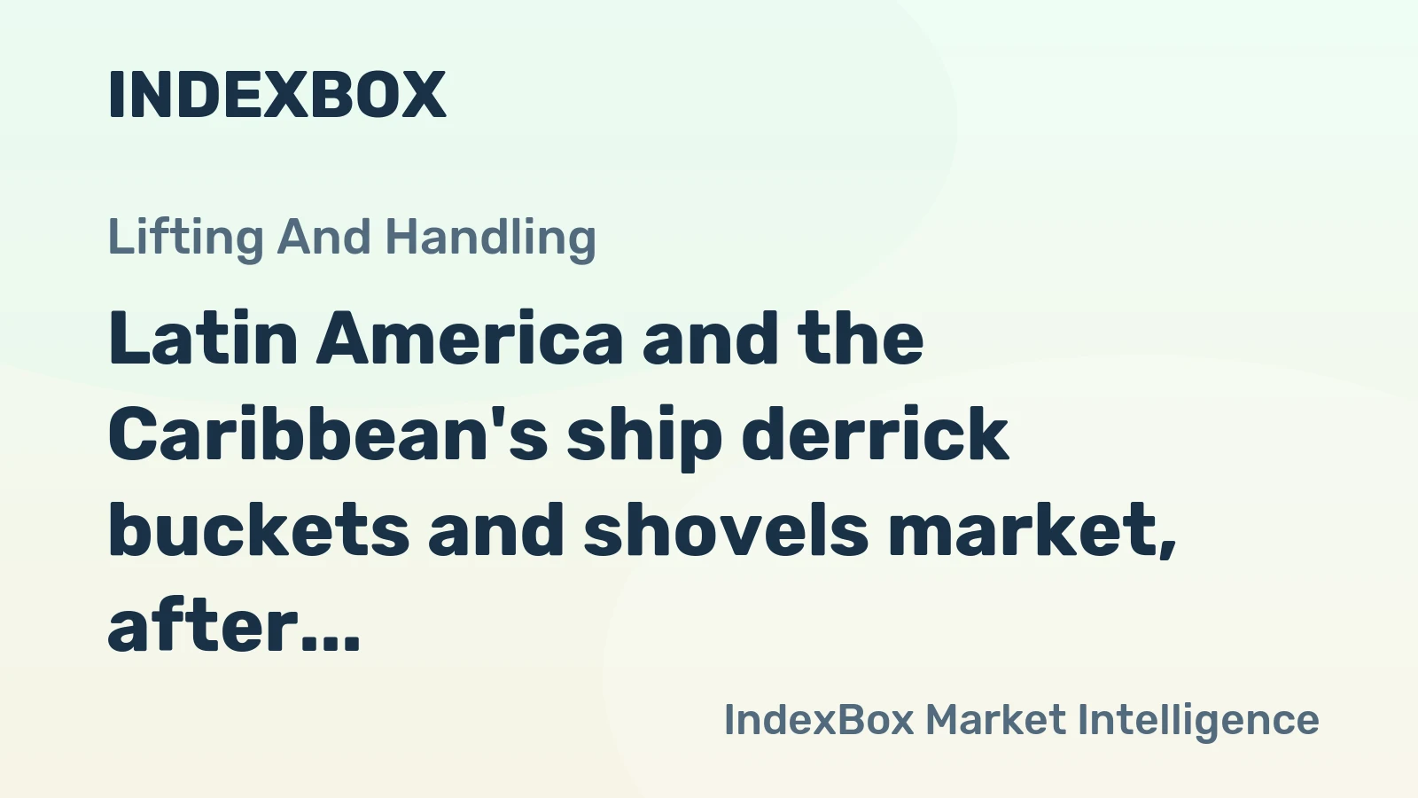 Latin America and the Caribbean's ship derrick buckets and shovels market, after a recent contraction, is forecast to grow to 140M units and $1.2B by 2035.