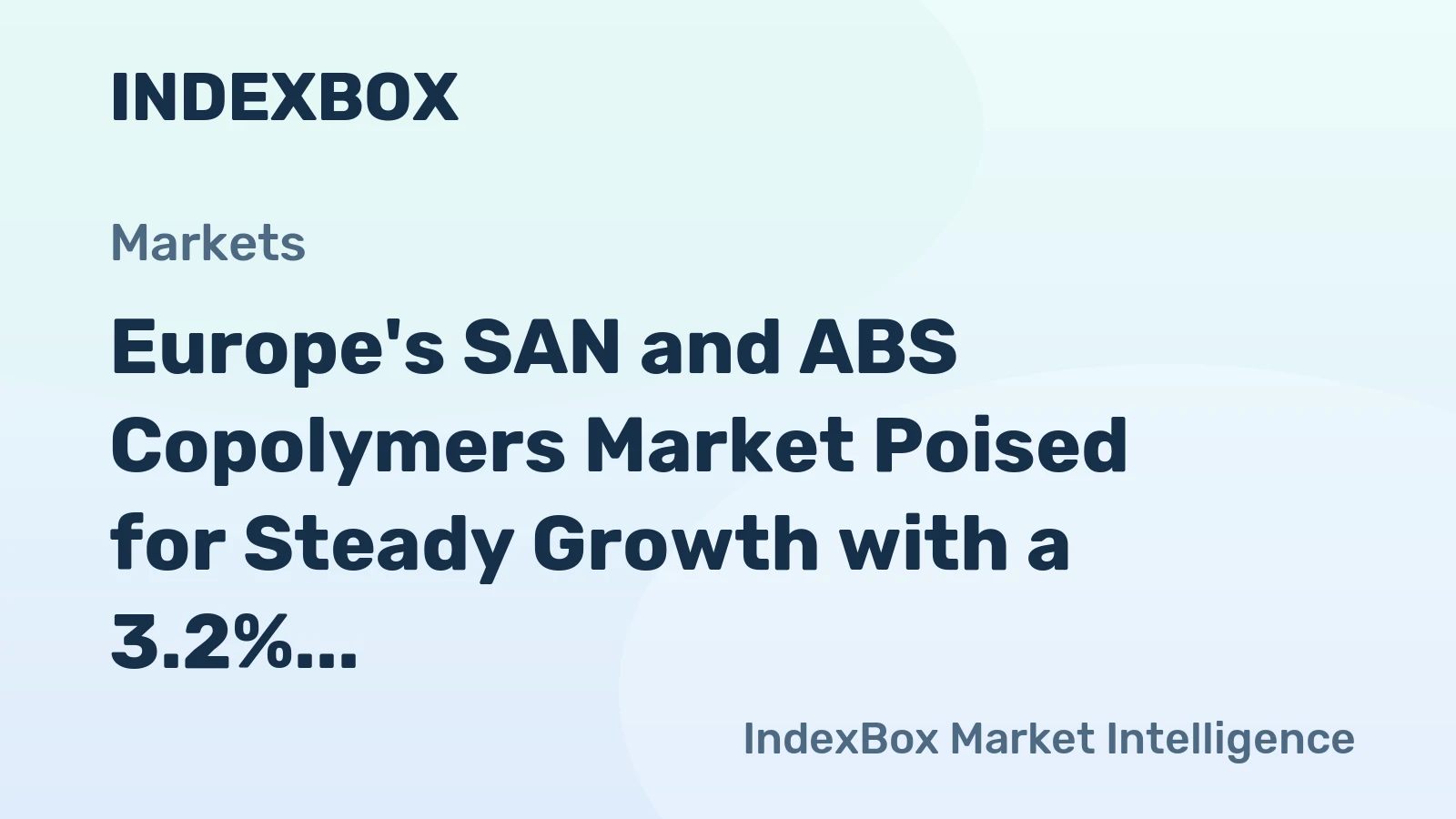 Europe's SAN and ABS Copolymers Market Poised for Steady Growth with a 3.2% CAGR in Value