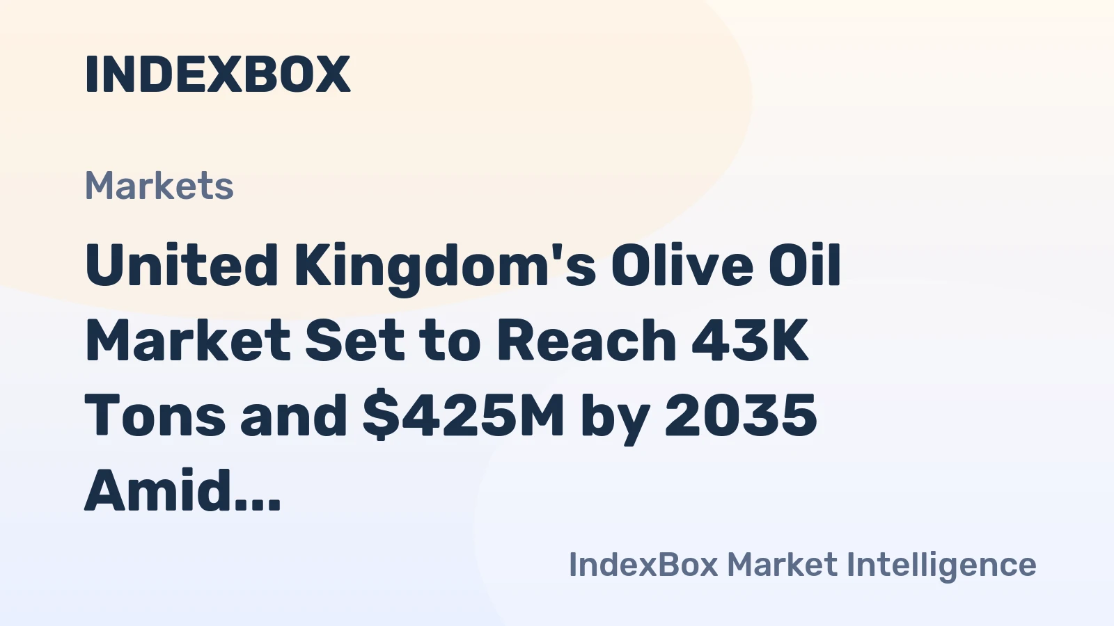 United Kingdom's Olive Oil Market Set to Reach 43K Tons and $425M by 2035 Amid Surging Import Values