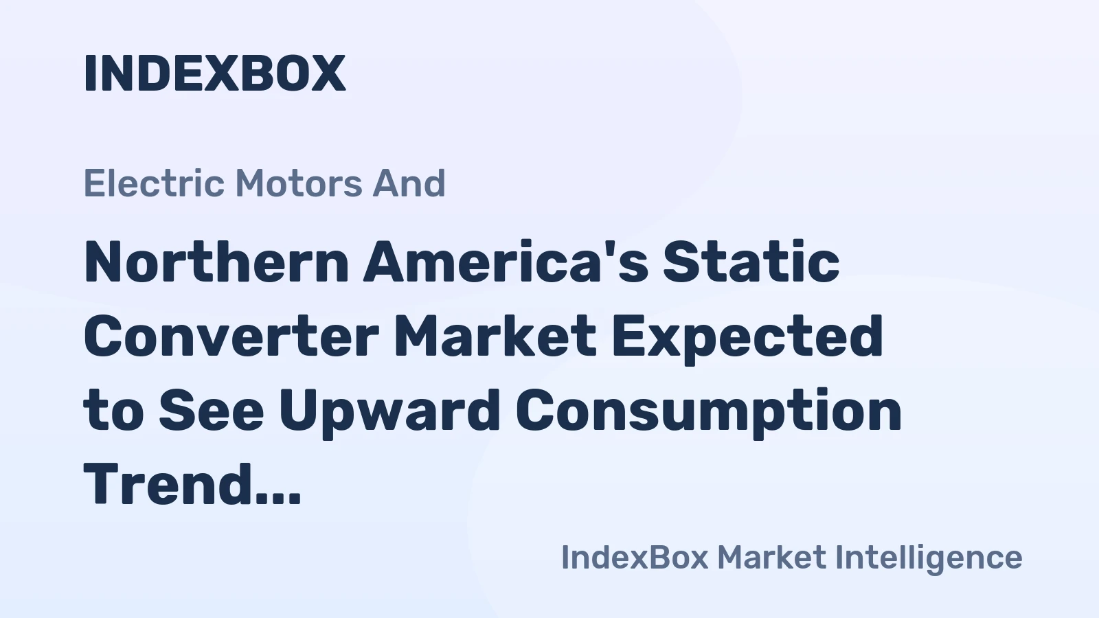 Northern America's Static Converter Market Expected to See Upward Consumption Trend with Market Volume Reaching 575M Units and Value of $20.6B by 2035